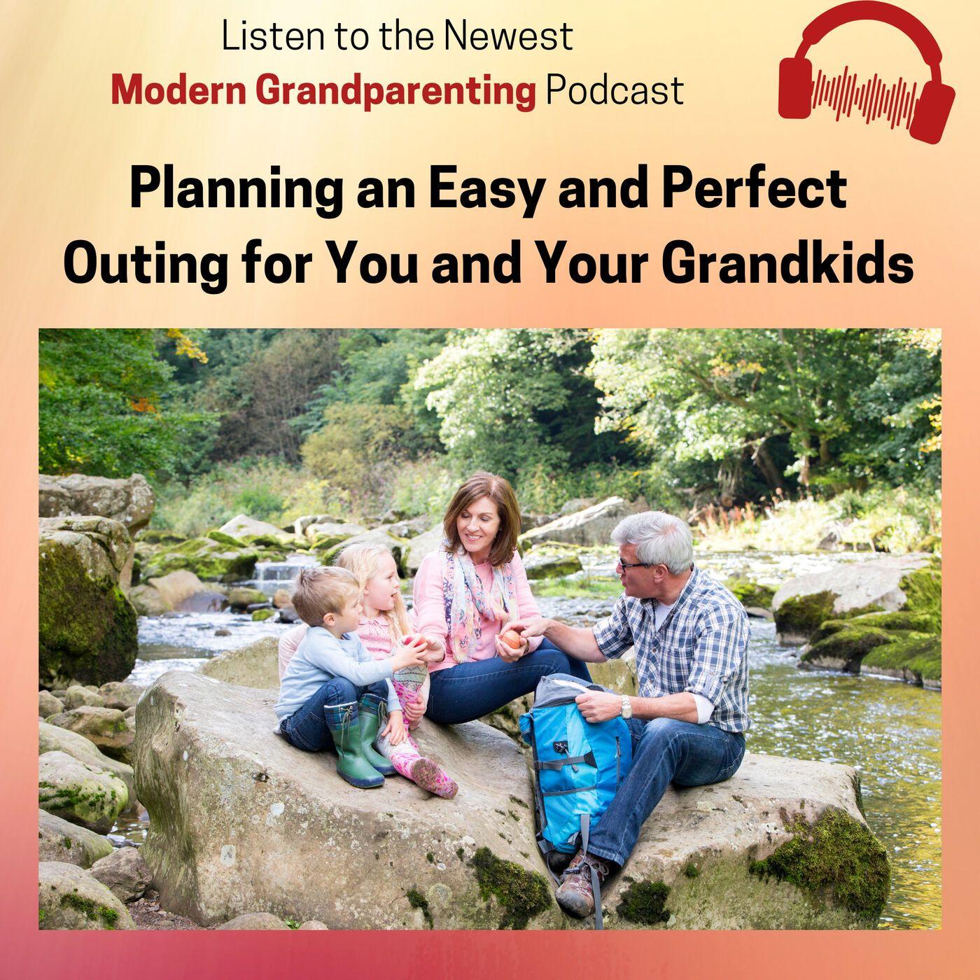 Planning an Outing with Your Grandkids - Modern Grandparenting (podcast ...