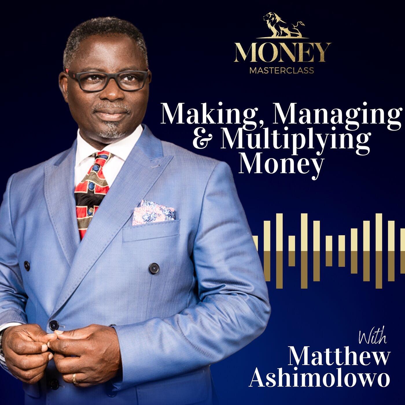 Wealth MasterClass (podcast) - Matthew Ashimolowo | Listen Notes