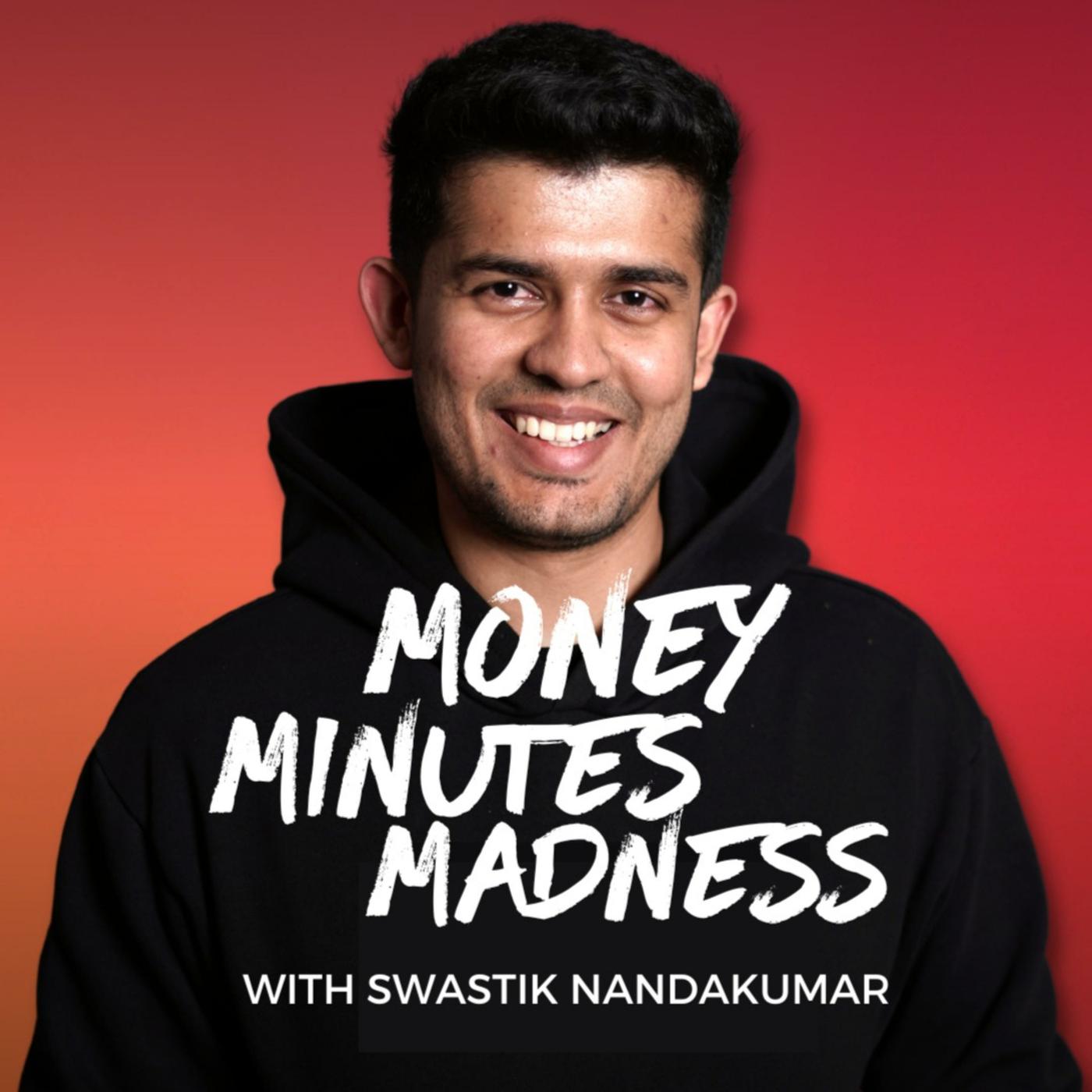 Money Minutes Madness with Swastik Nandakumar (podcast) - Swastik ...