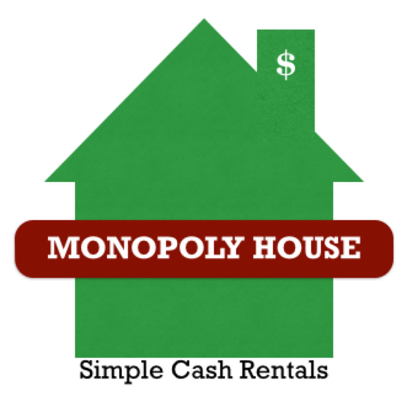 Why Simple Cash Rentals - Monopoly House (Podcast) | Listen Notes