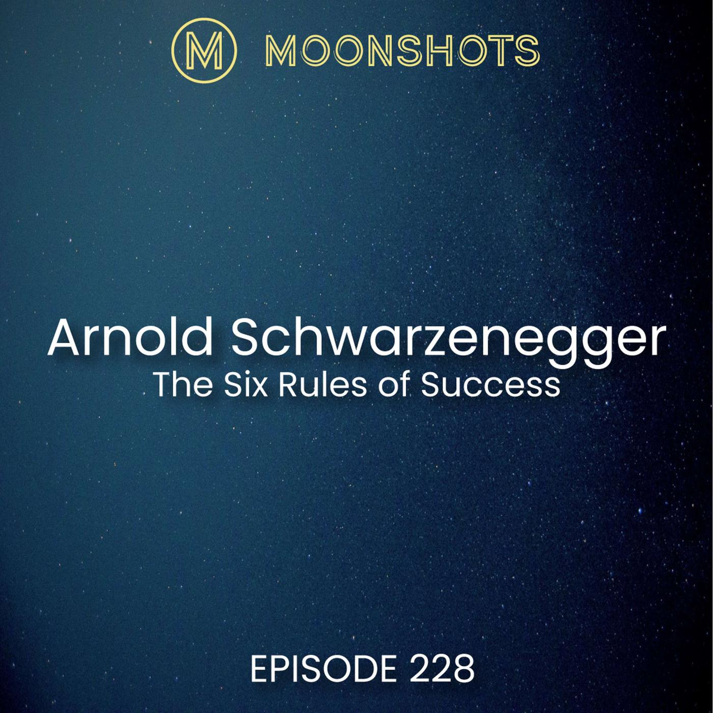 Arnold Schwarzenegger: The Six Rules of Success - Moonshots Podcast ...