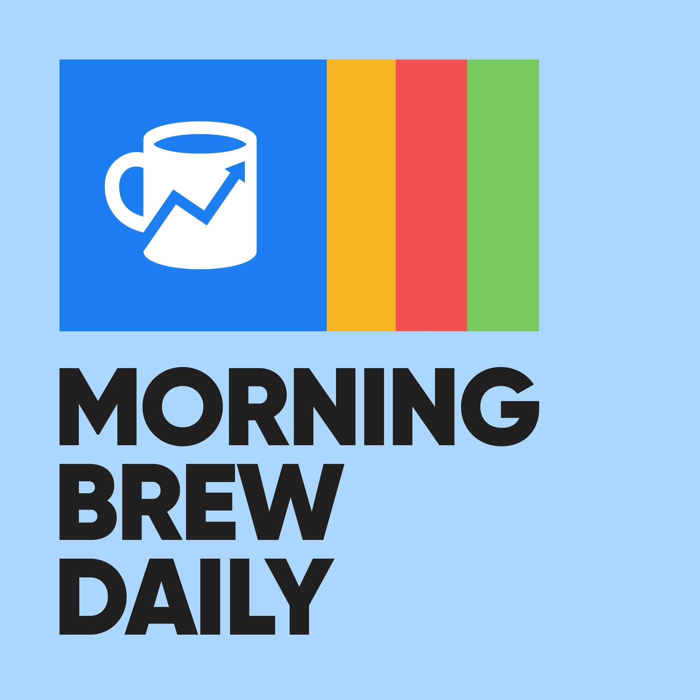 Morning Brew Daily (podcast) - Morning Brew | Listen Notes