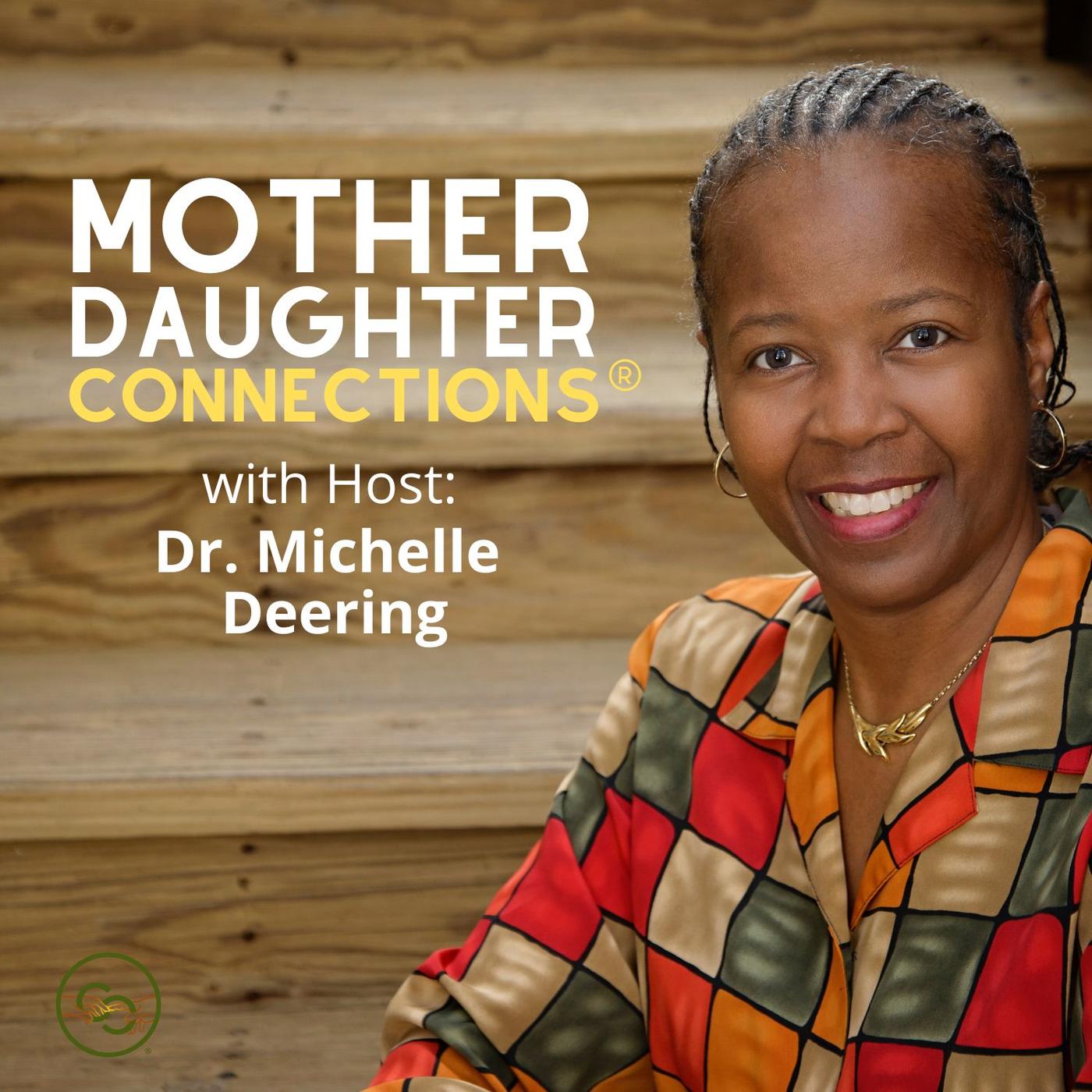 Mother Daughter Connections® (podcast) - Dr. Michelle Deering | Listen ...