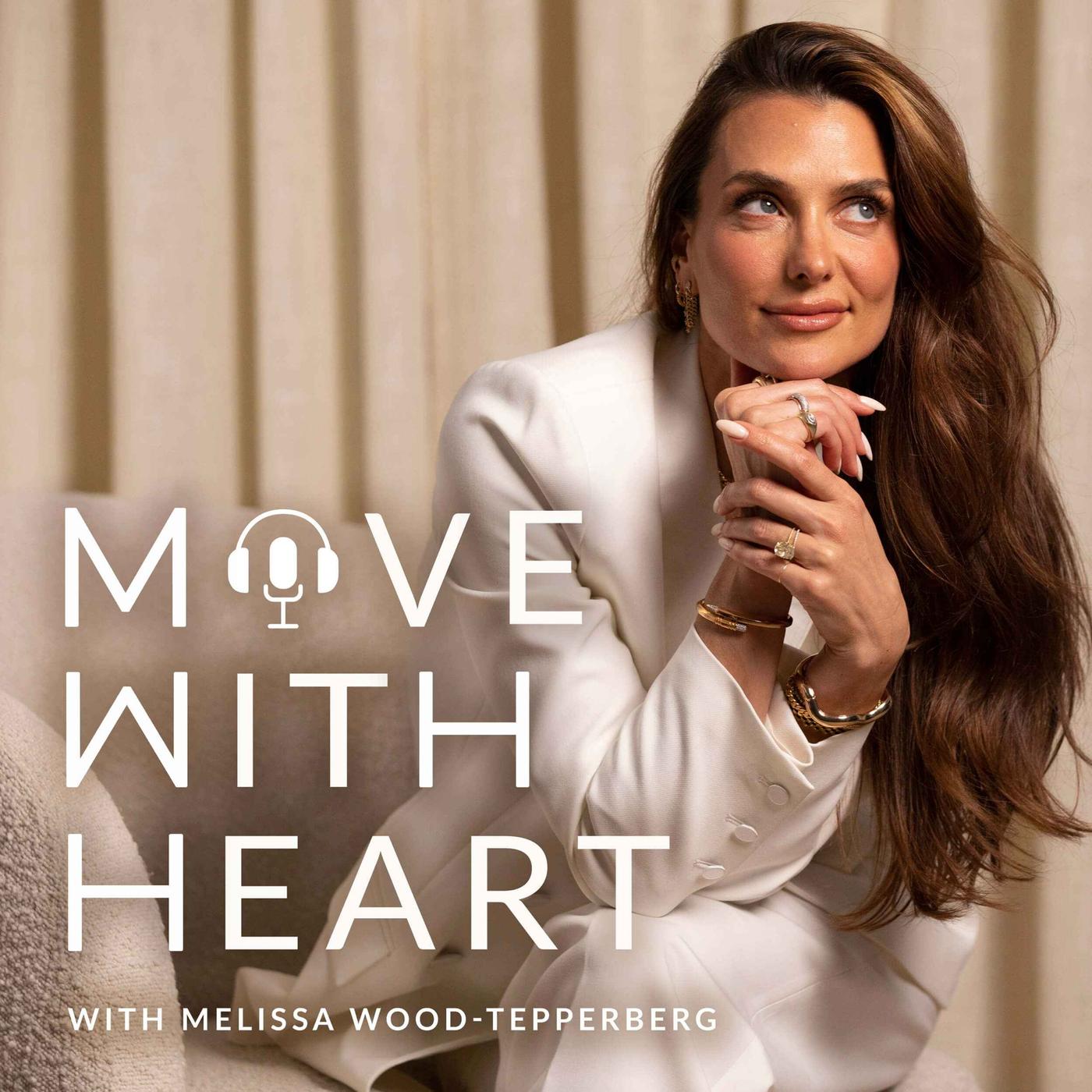 Move With Heart (podcast) - with Melissa Wood-Tepperberg | Listen Notes