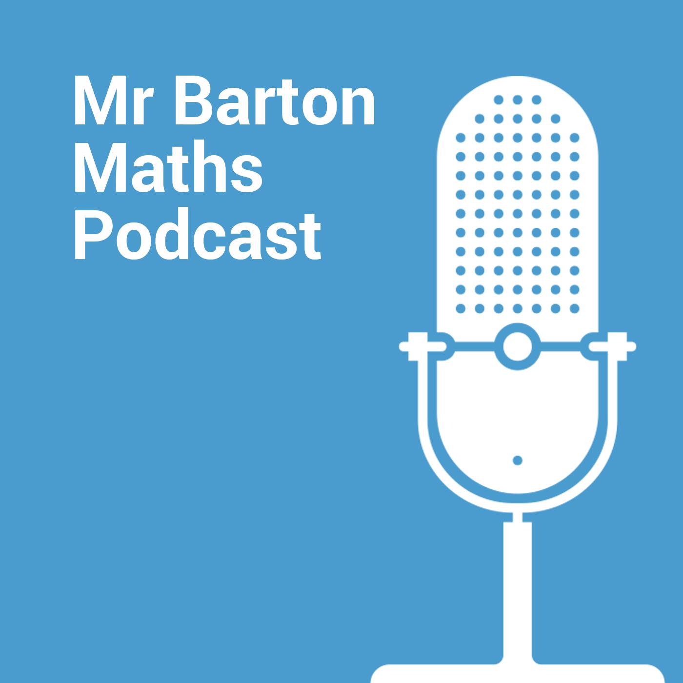 Mr Barton Maths Podcast - Craig Barton | Listen Notes