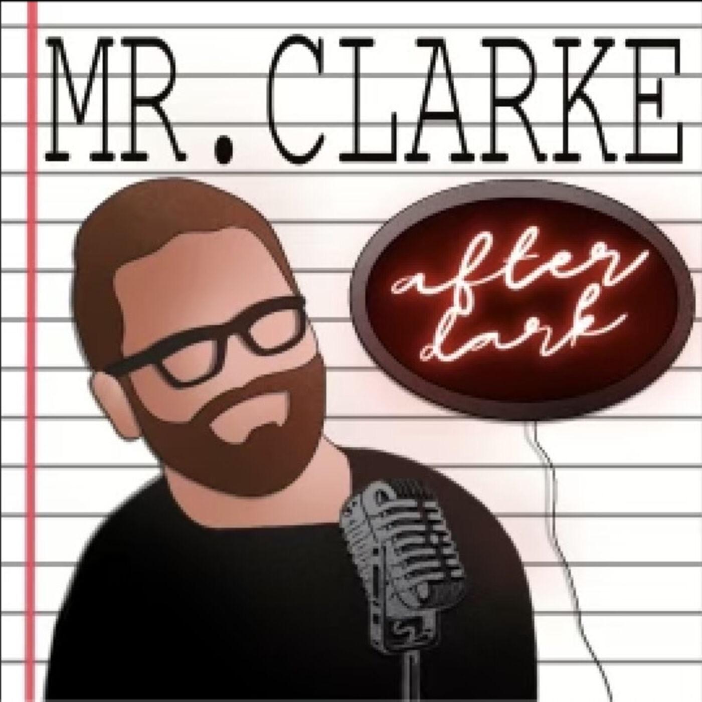 Mr. Clarke After Dark (podcast) - Lucas Clarke | Listen Notes