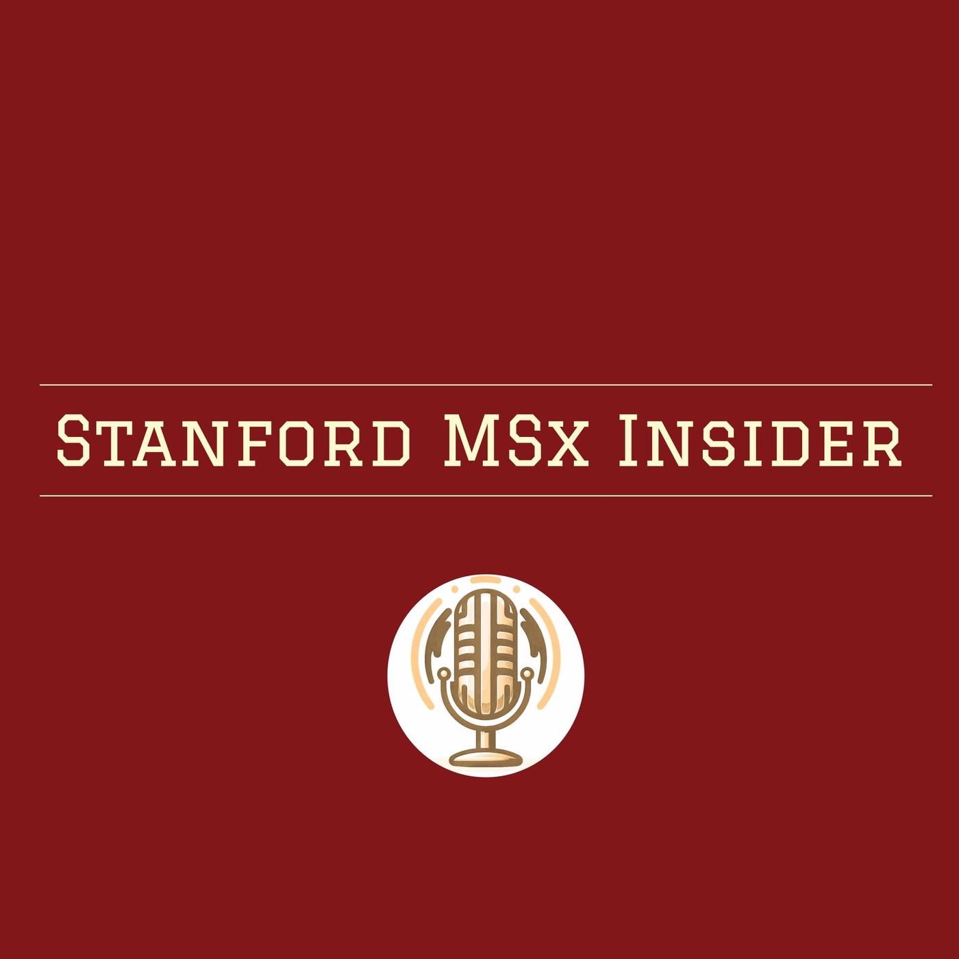 Stanford MSx Insider (podcast) - Jateen Kooverjee & Sasha Gidwani ...