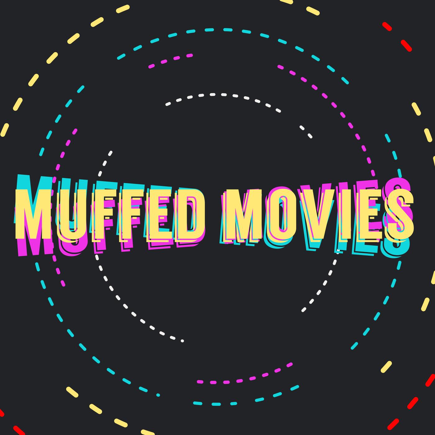 Muffed Movies (podcast) - Muffed Movies | Listen Notes