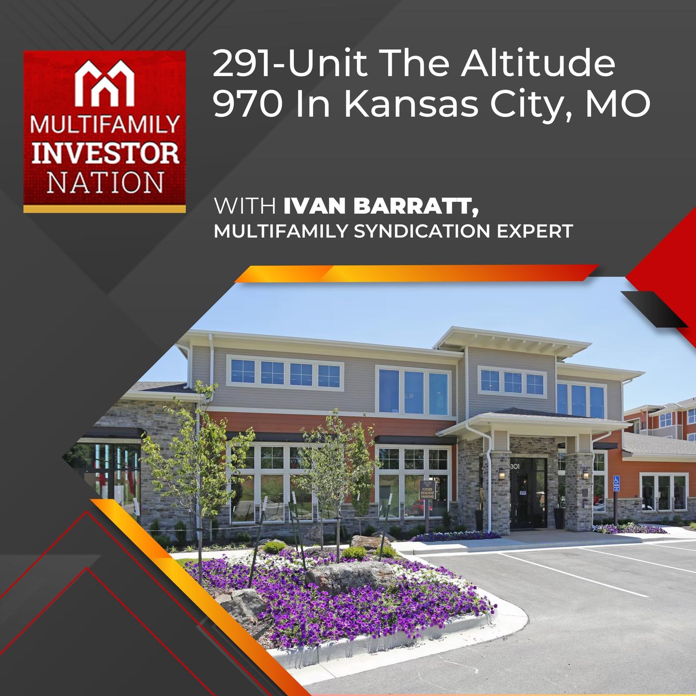 291-Unit The Altitude 970 In Kansas City, MO With Ivan Barratt ...