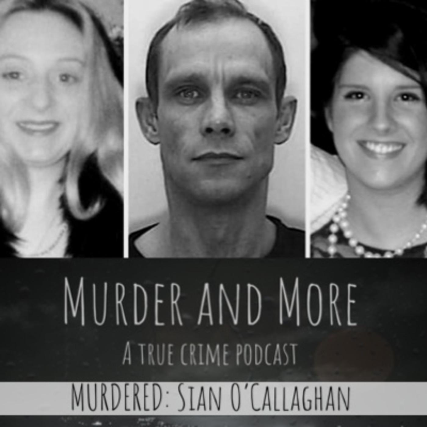 MURDERED: Sian O'Callaghan & Becky Godden-Edwards - Murder and More ...