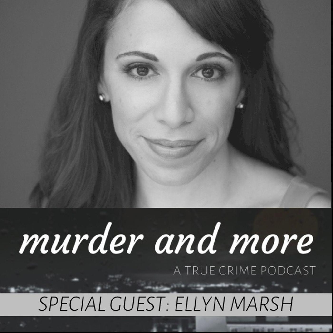 SPECIAL GUEST: Ellyn Marsh - Murder and More (بودكاست) | Listen Notes