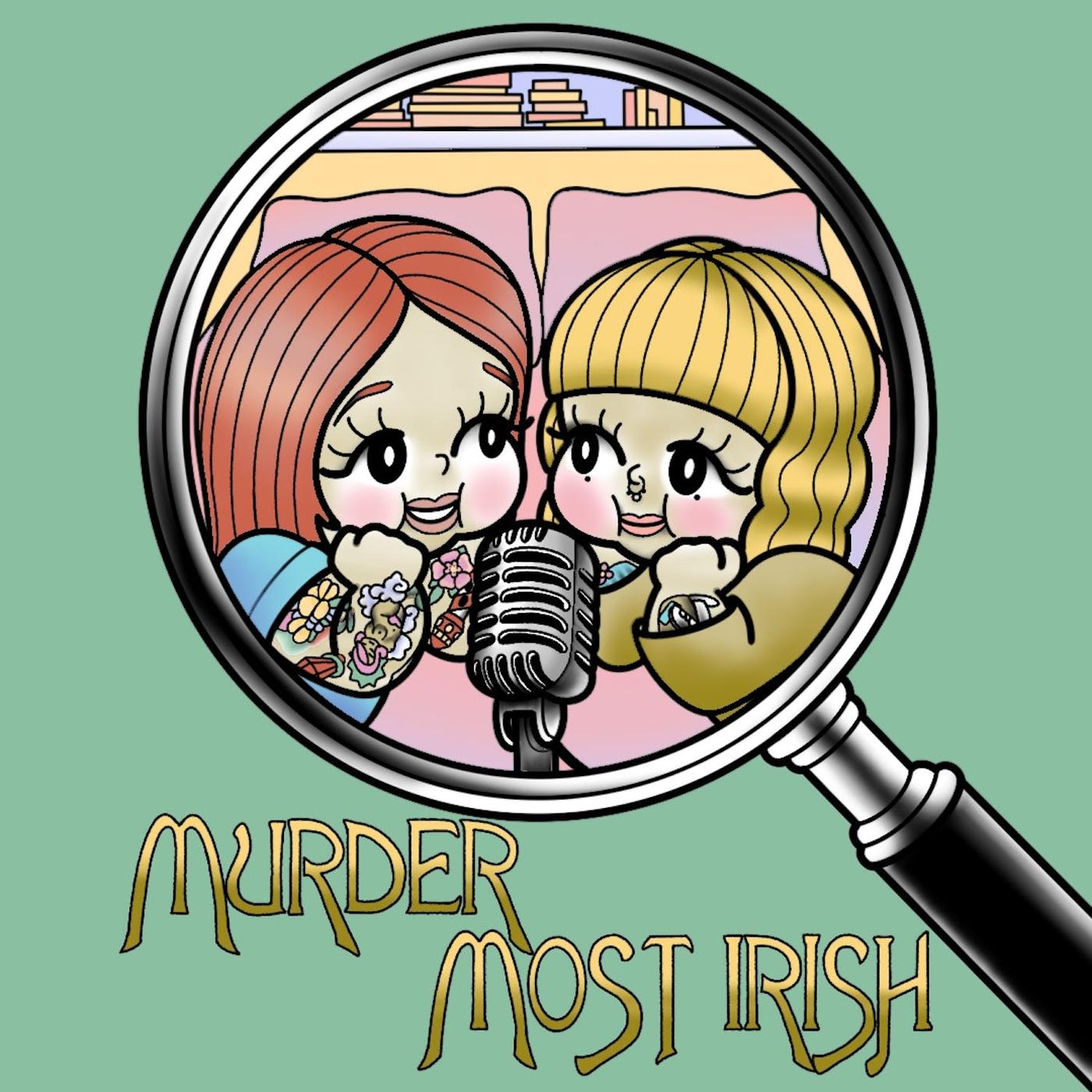 Murder Most Irish (podcast) - Murder Most Irish | Listen Notes