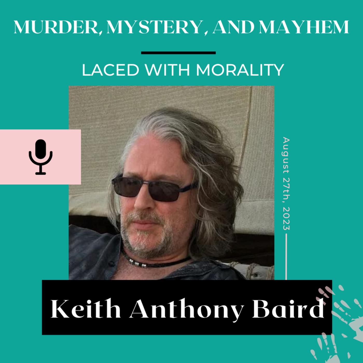Keith Anthony Baird—Cross Genre Author Shares A Behind The Scenes Look ...