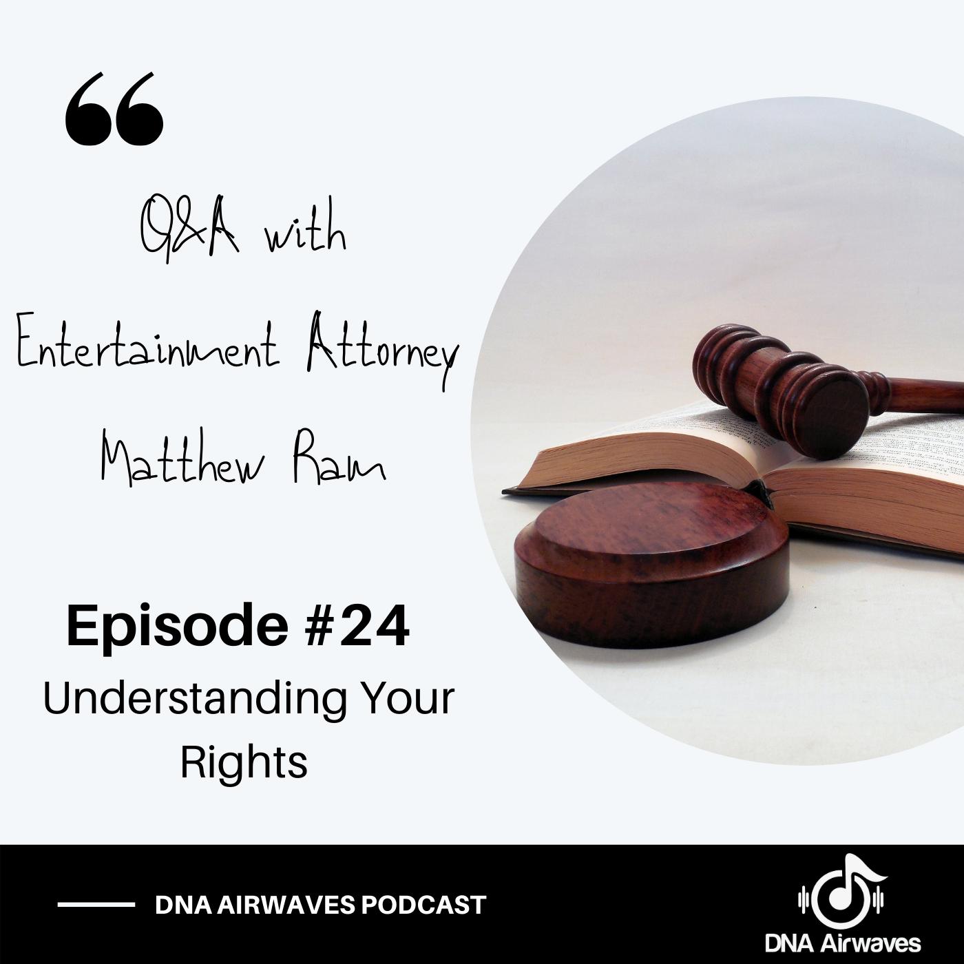 Understanding your rights with Entertainment Lawyer Matthew Ram ...