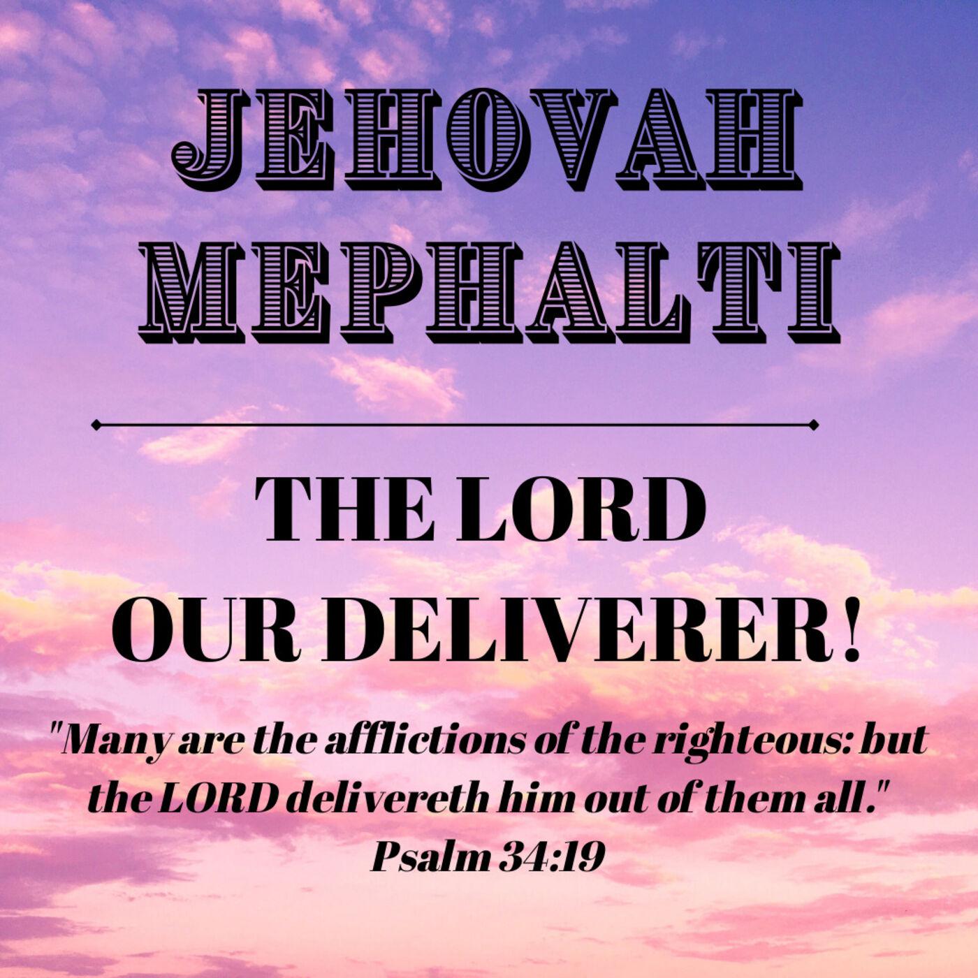 Jehovah Mephalti- God Our Deliverer - Music: Healing The Soul Podcast ...