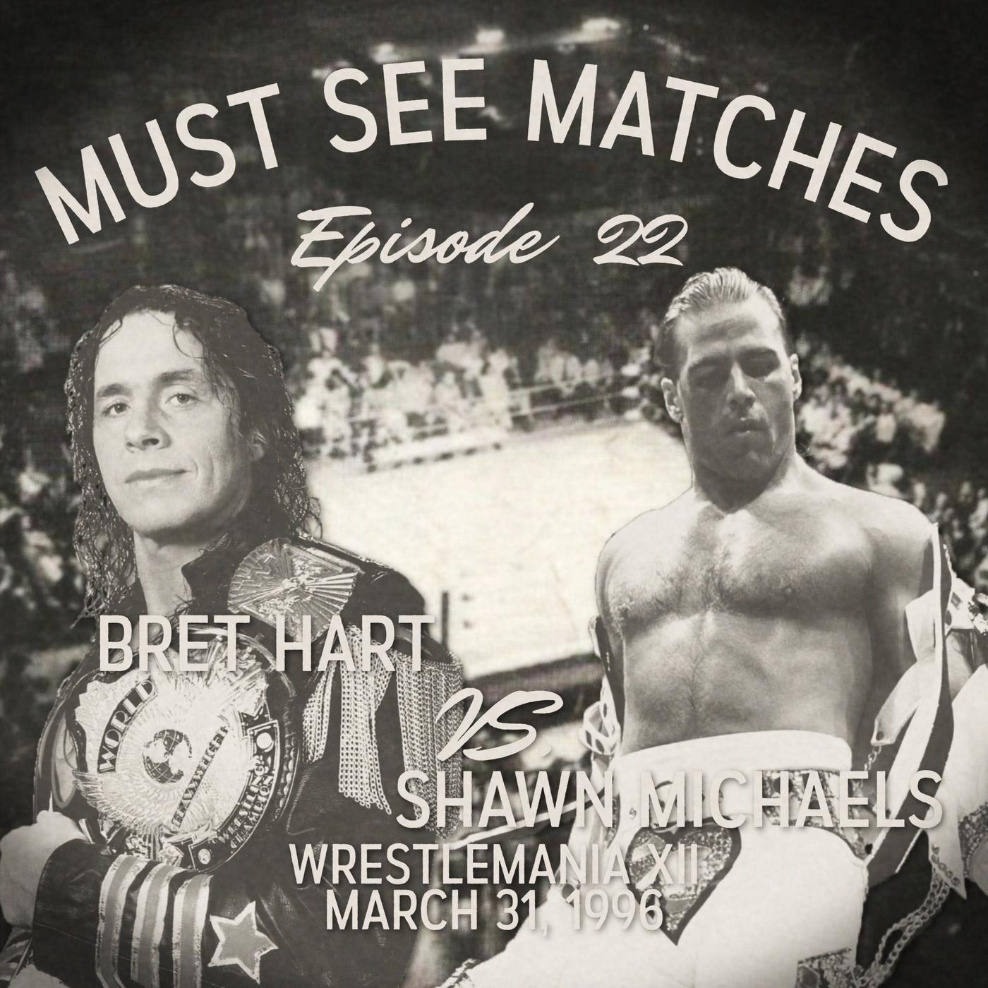 Episode 22 - Bret Hart vs. Shawn Michaels - March 31, 1996 | Listen Notes