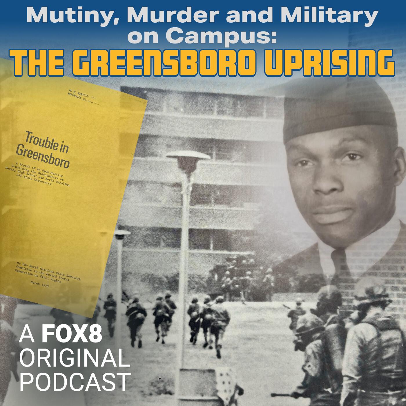 Mutiny, Murder and Military on Campus: The Greensboro Uprising | Listen ... Mutiny, Murder and Military on Campus: The Greensboro Uprising | Listen ...