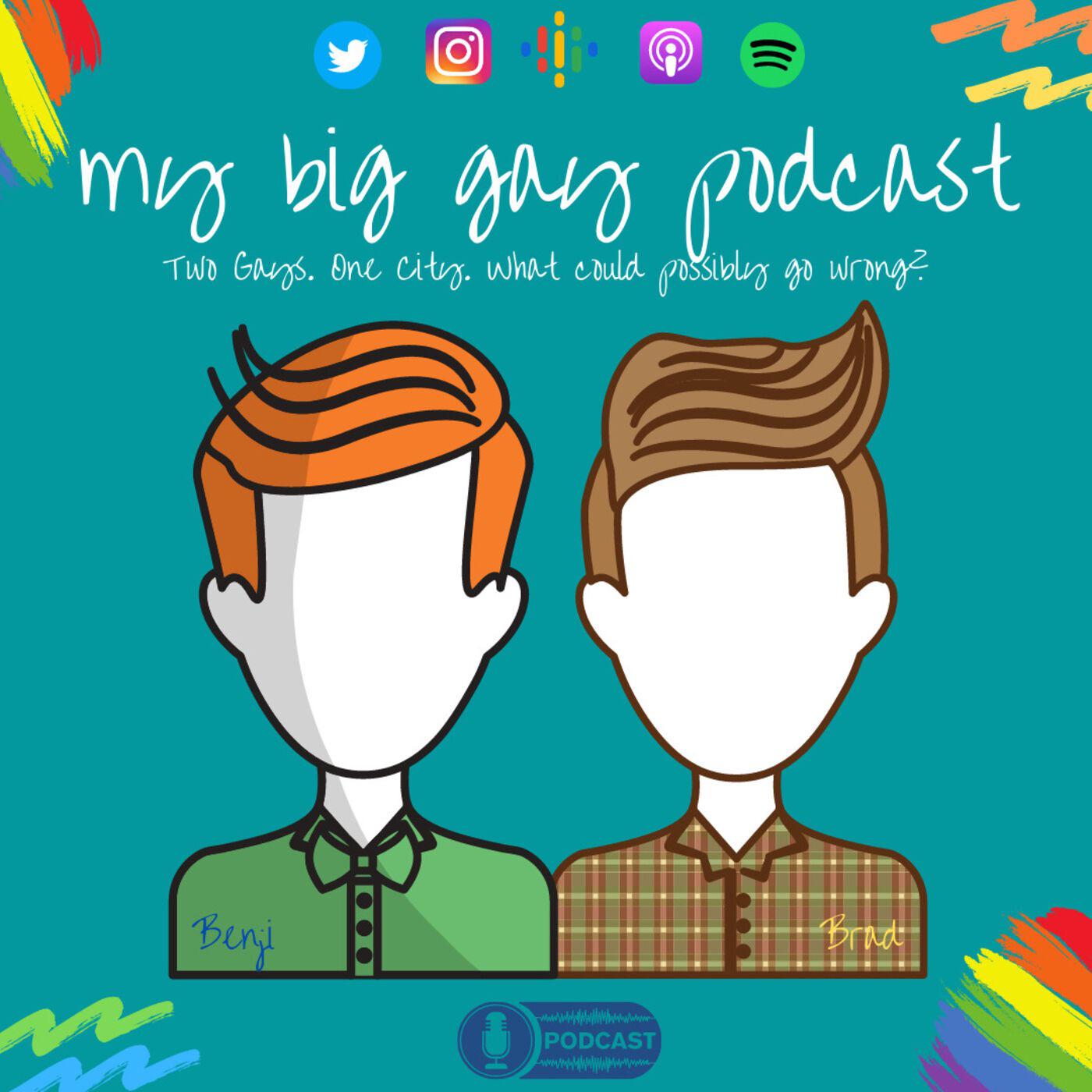 My Big Gay Podcast - Benji & Brad | Listen Notes