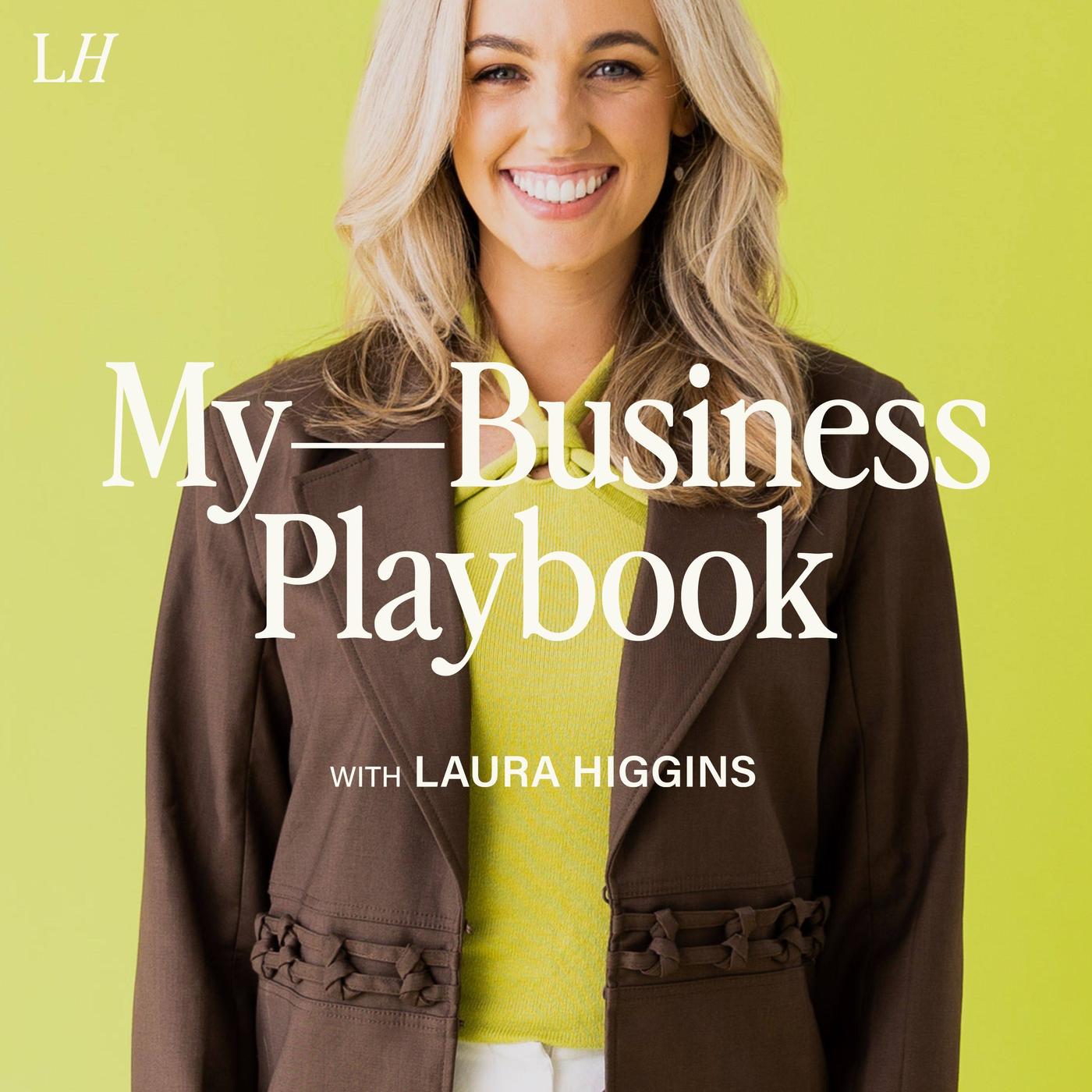 My Business Playbook (podcast) - Laura Higgins | Listen Notes