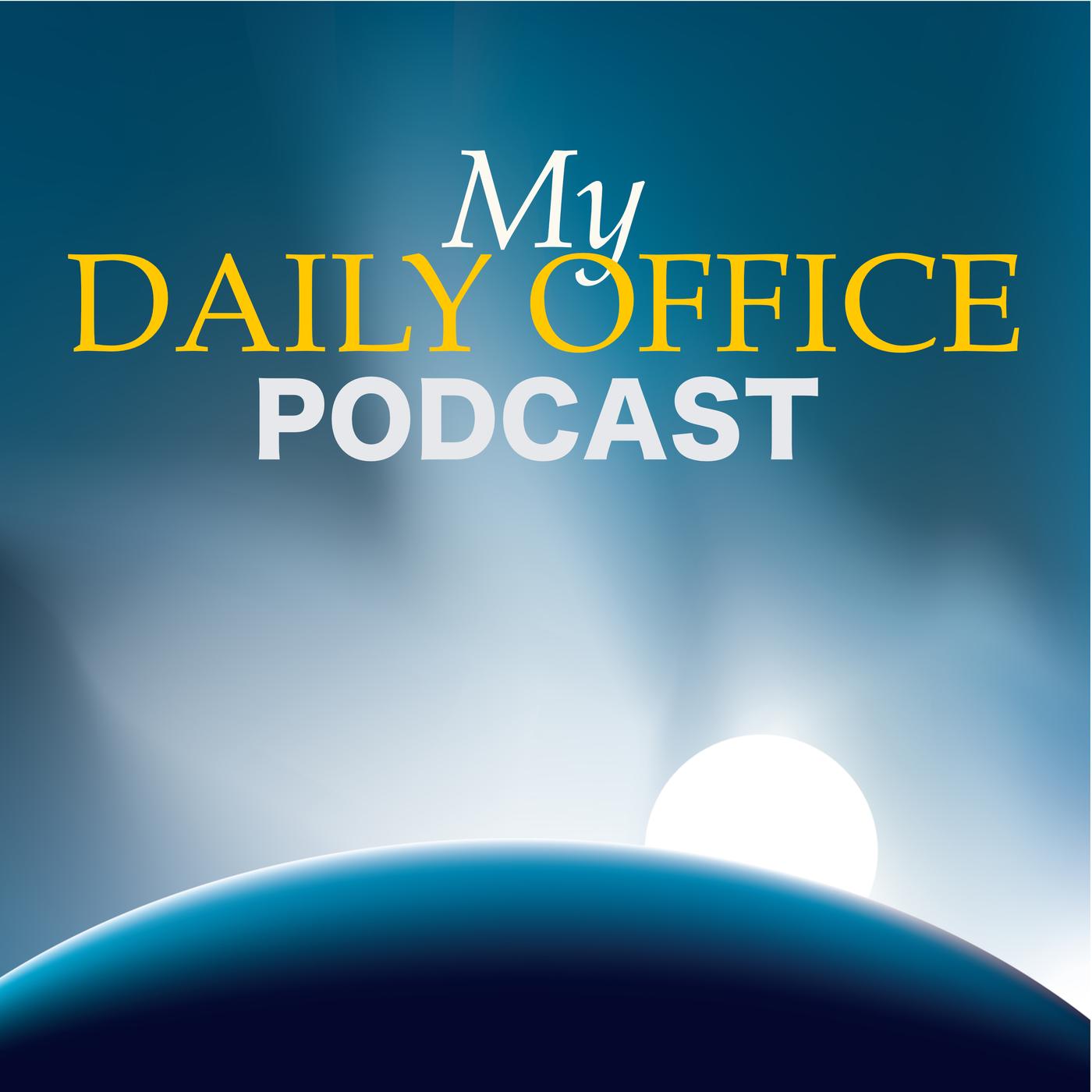 Evening Prayer — July 10, 2024 - My Daily Office (podcast) | Listen Notes
