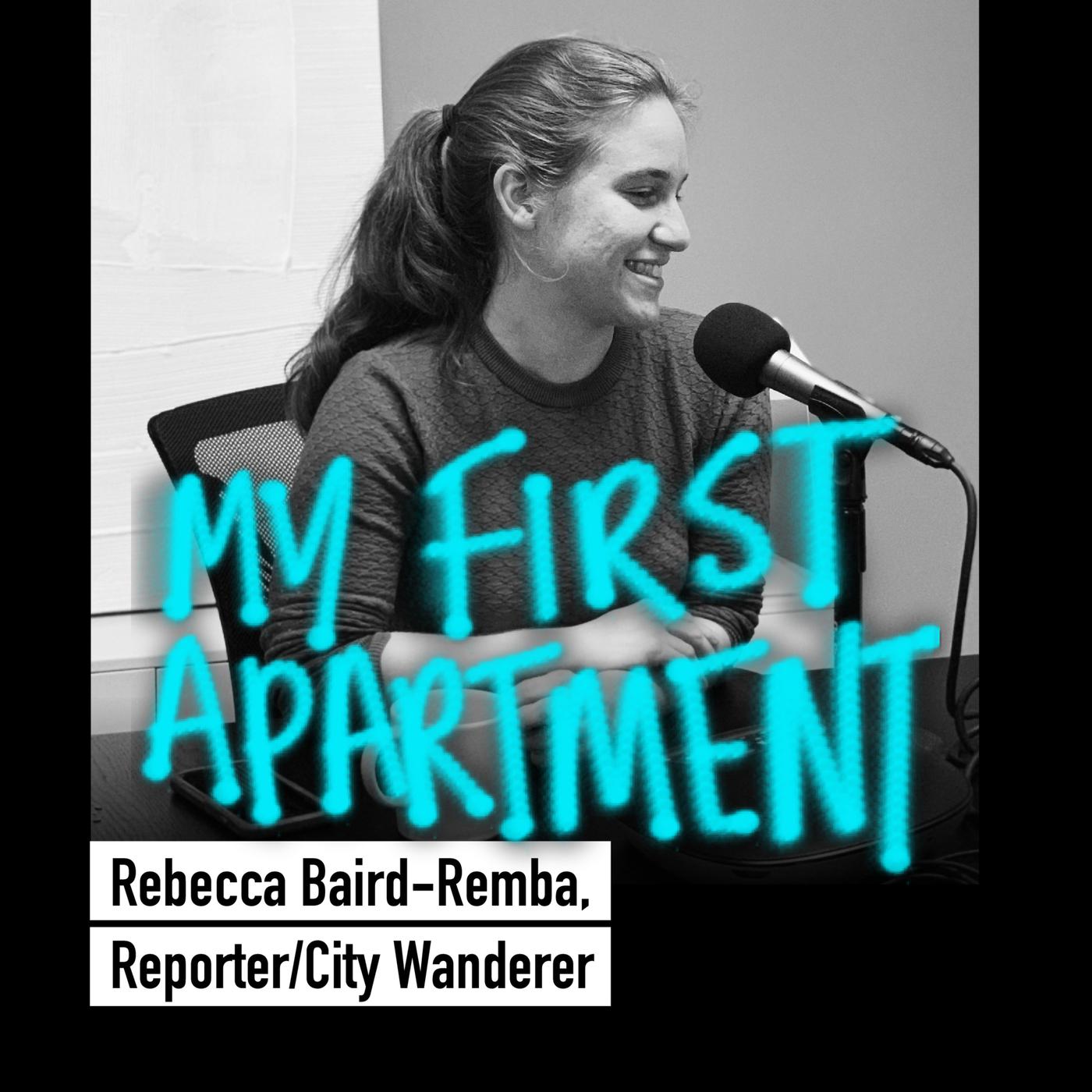 Rebecca Baird-Remba, Reporter & City Wanderer - My First Apartment ...