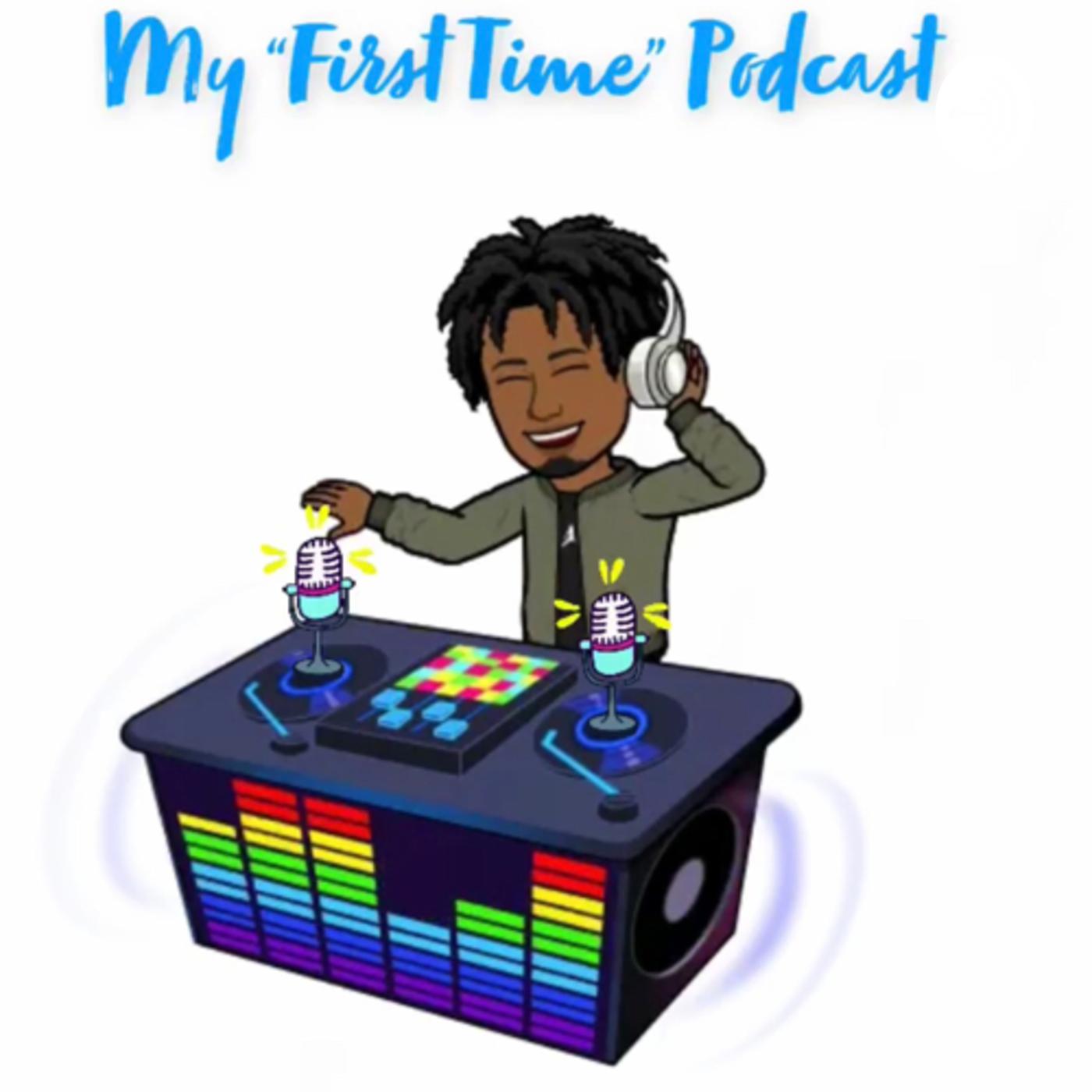 My First Time Podcast My First Time Listen Notes