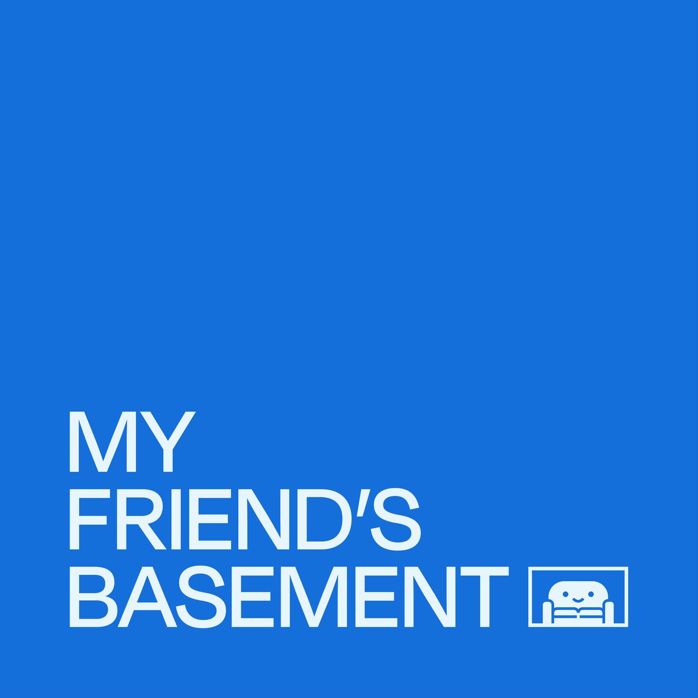 My Friend's Basement Studio Podcast - My Friend's Basement | Listen Notes