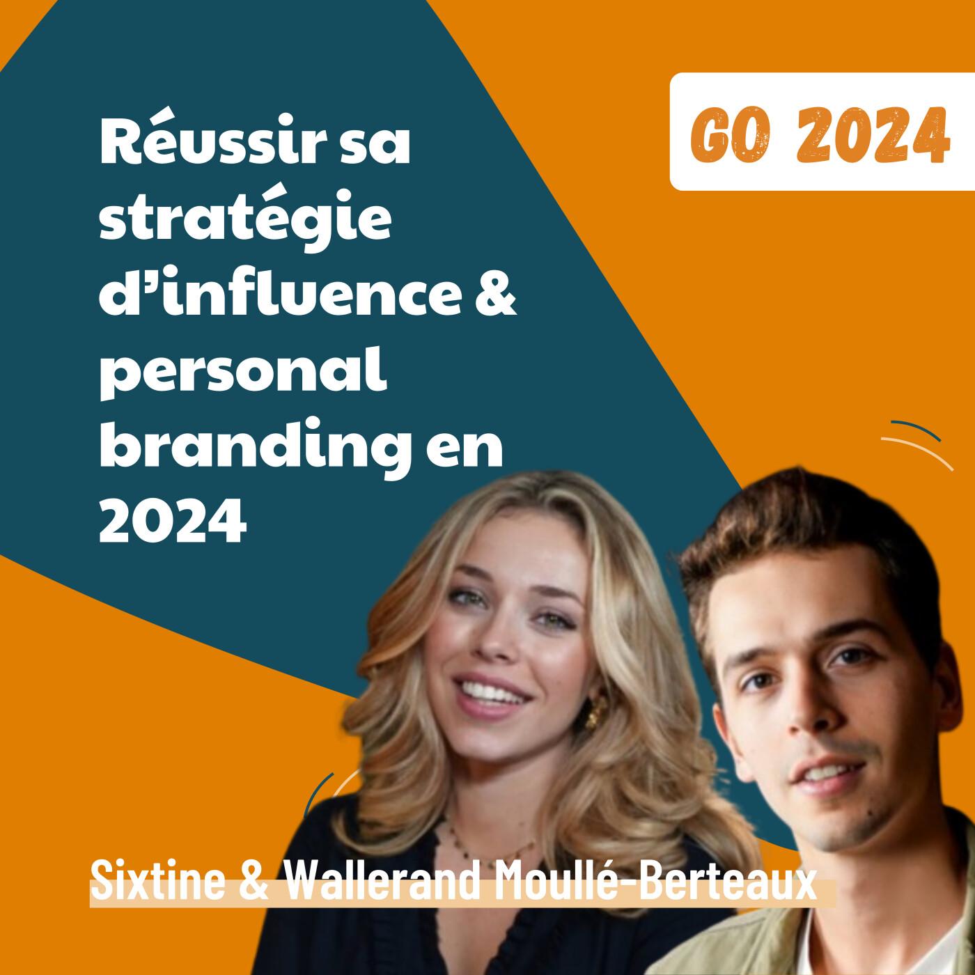 Go 2024 - Réussir sa stratégie d'influence & personal branding en 2024 - Sixtine & Wallerand ...