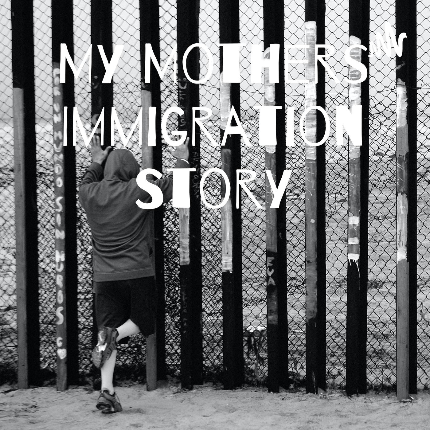 My Mothers Immigration Story (podcast) - Samantha Carranza | Listen Notes