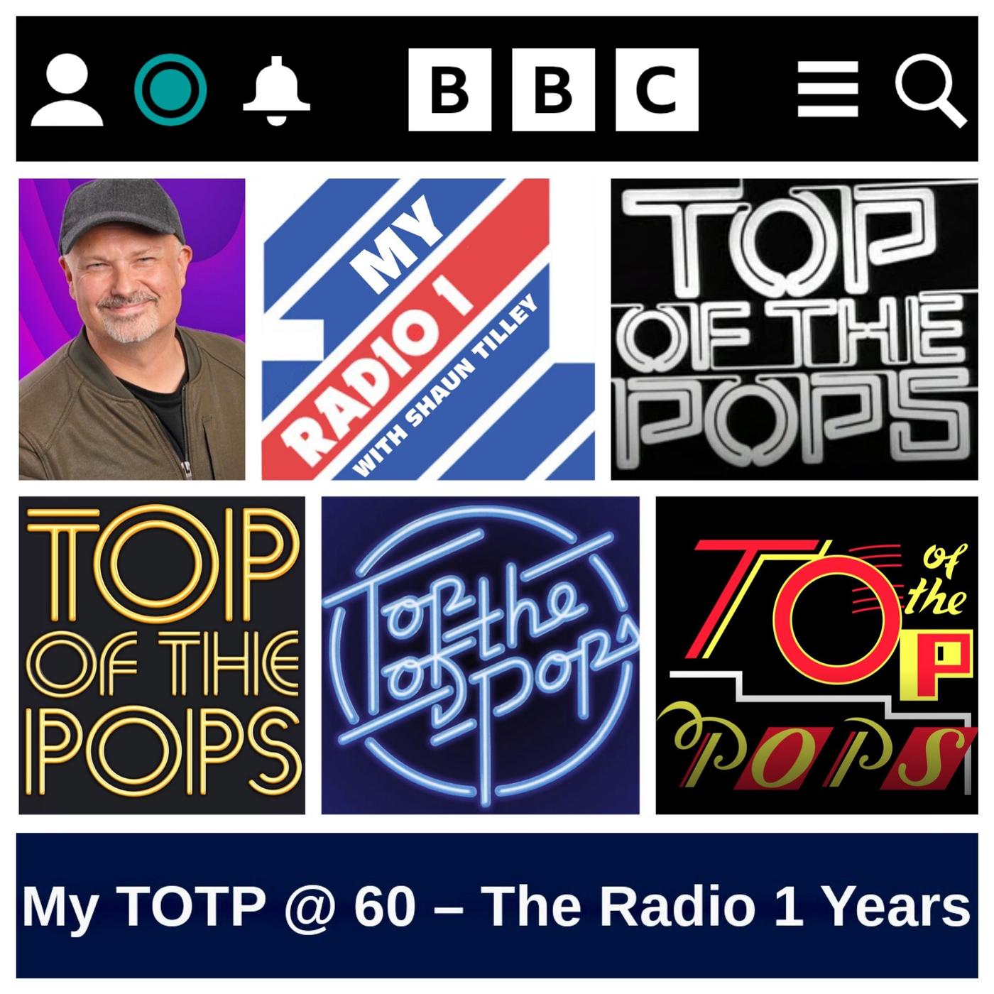 76: My TOTP@60 : The Radio 1 Years With Shaun Tilley (Celebrating 60 ...