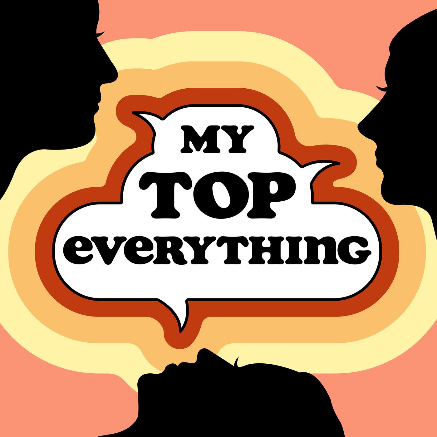 16: Top 3 Worst Topics for a First Date - My Top Everything (podcast ...