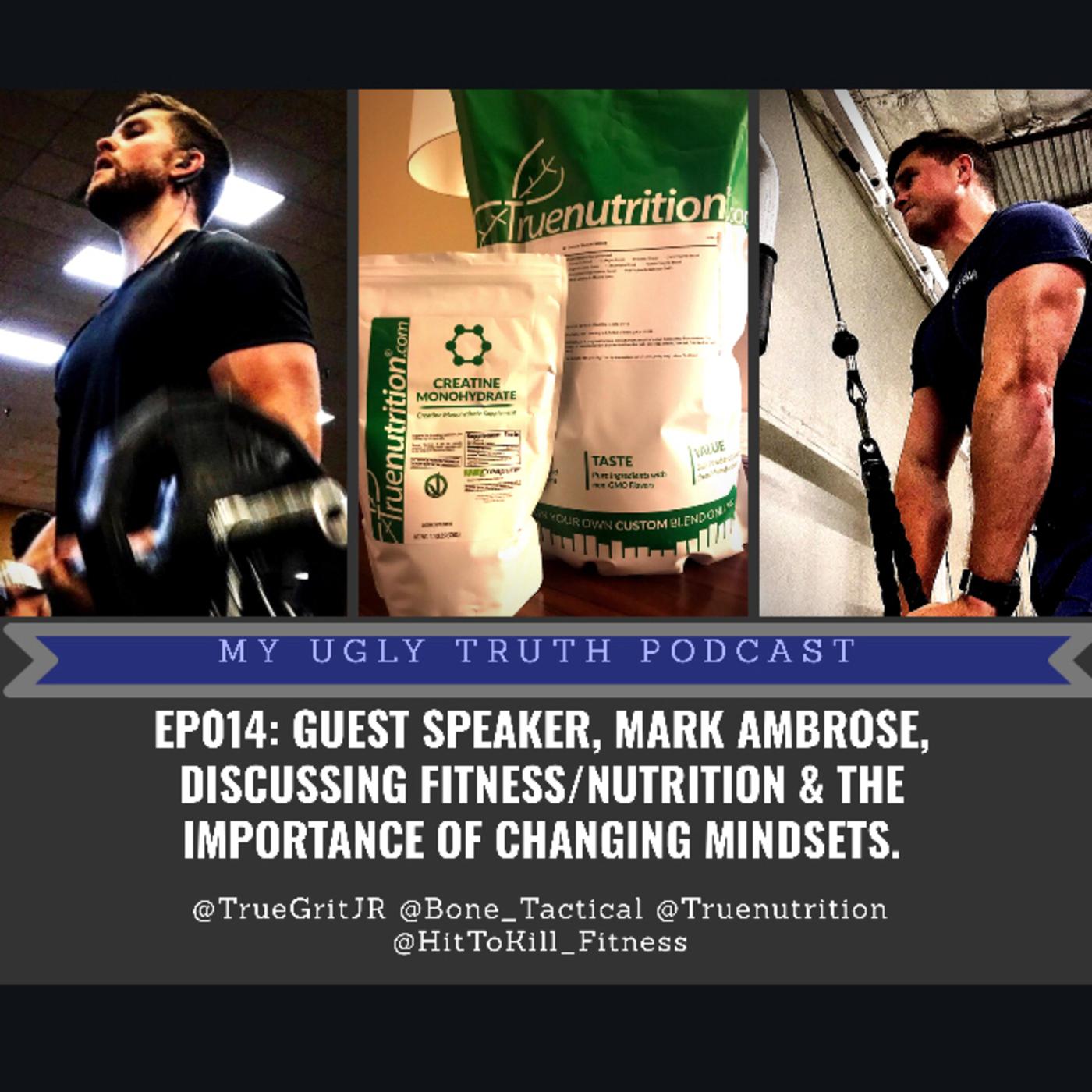 EP014:Guest Speaker, Mark Ambrose,Discussing Fitness/Nutrition & The ...