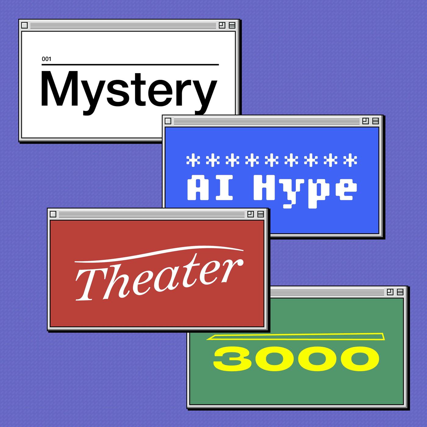 Mystery AI Hype Theater 3000 (podcast) - Emily M. Bender and Alex Hanna ...