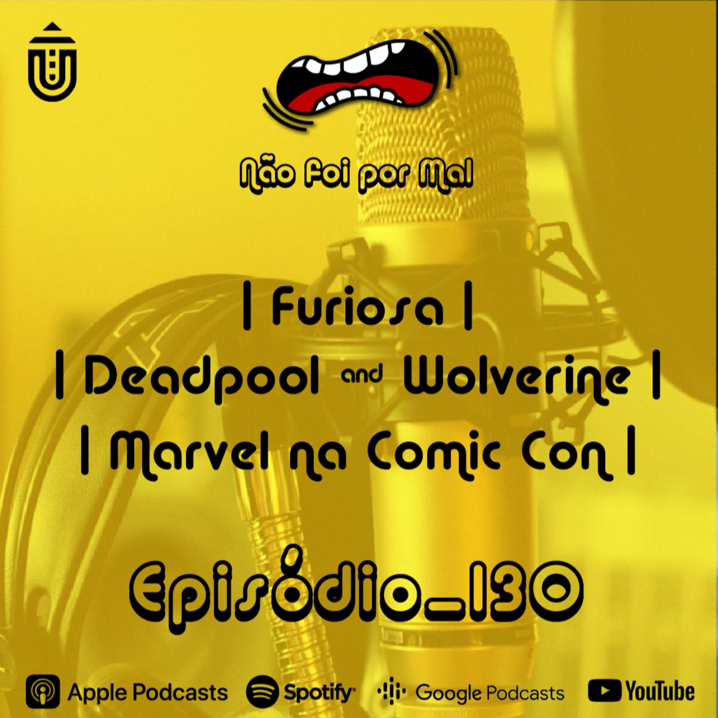Deadpool & Wolverine, Furiosa: A Mad Max Saga e Anúncios da Marvel na ...