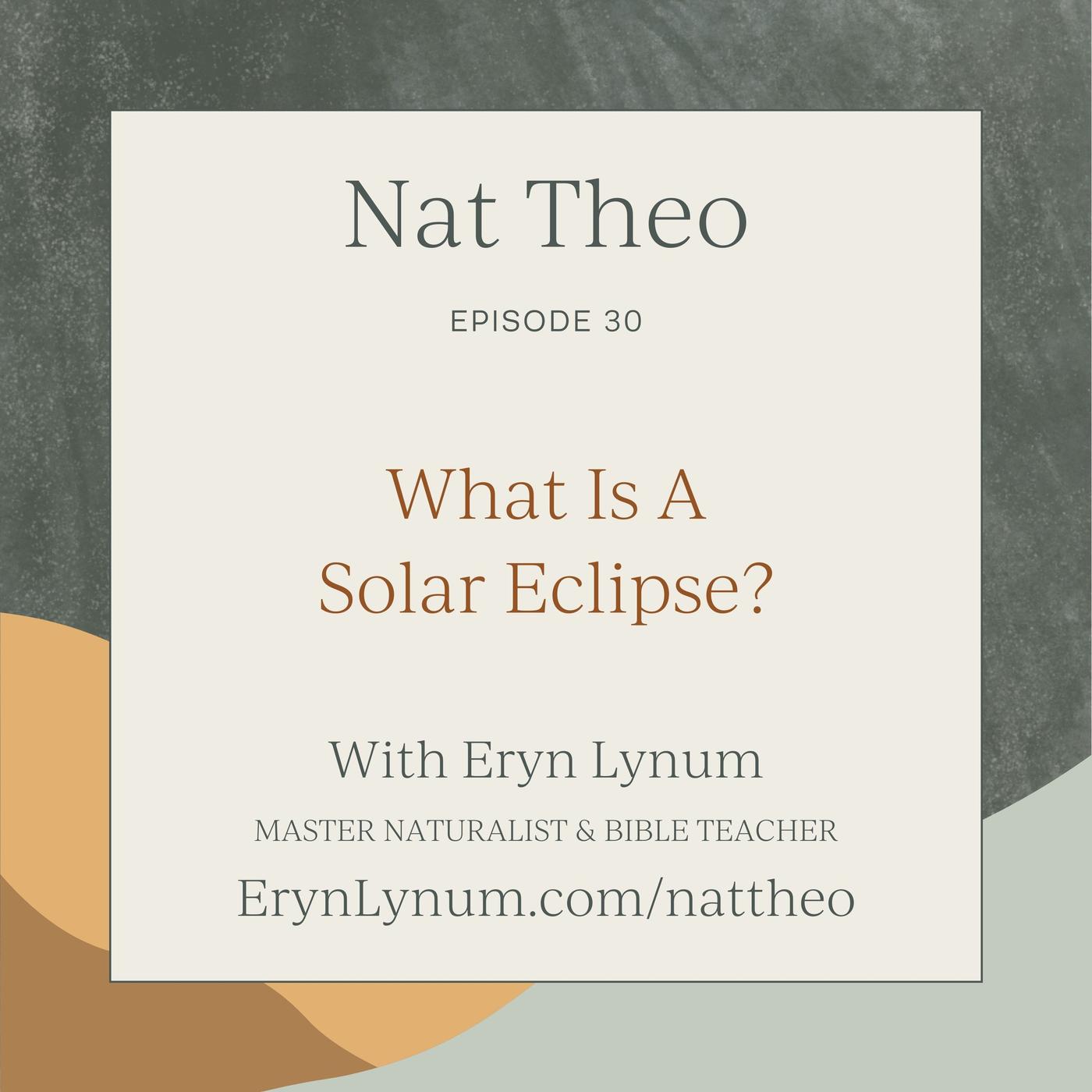 What Is A Solar Eclipse? Episode 30 - Nat Theo Nature Lessons Rooted in ...