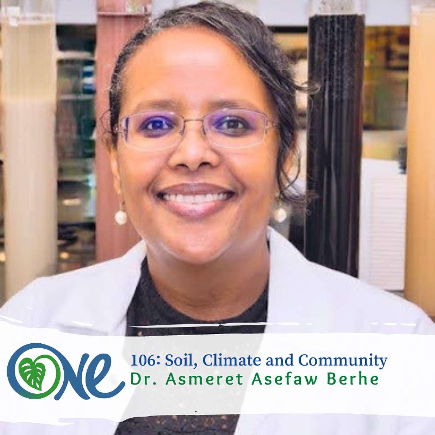Soil, Climate and Community with Dr. Asmeret Asefaw Berhe | Listen Notes
