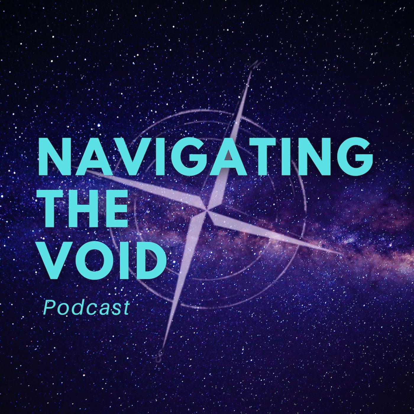 Navigating The Void (podcast) - Sarah Payne | Listen Notes