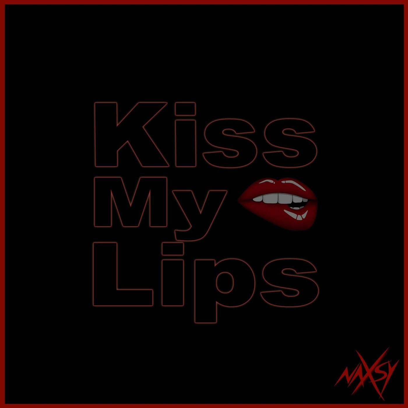 Naxsy - Kiss My Lips (Original Version) - Naxsy (Podcast) | Listen Notes
