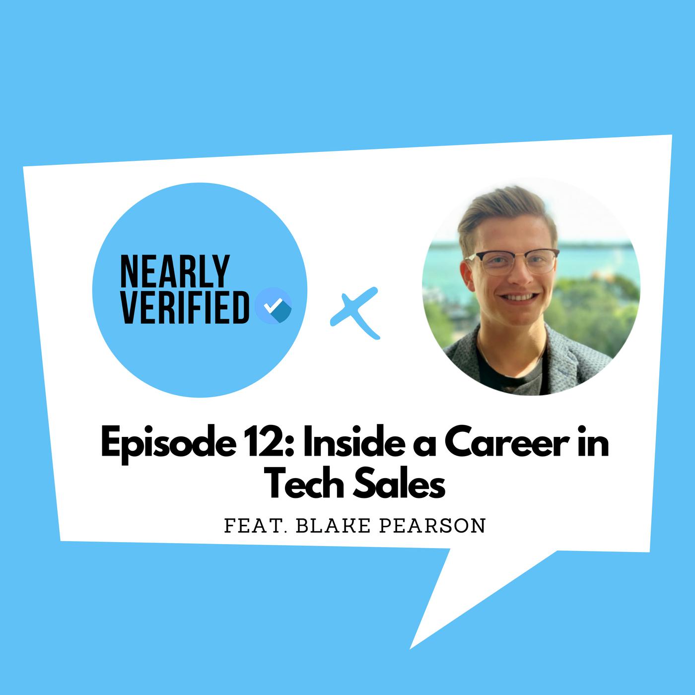 EP12 Blake Pearson - Inside a Career in Tech Sales - Nearly Verified ...