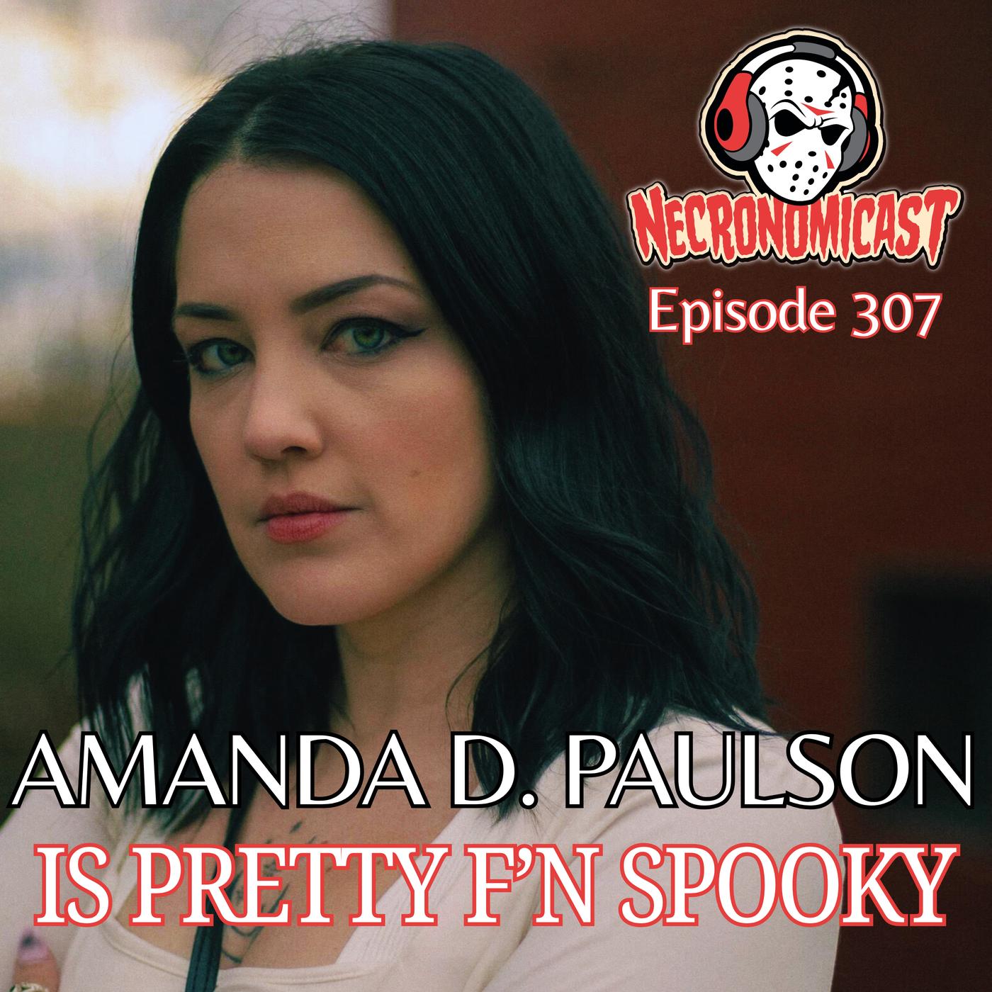 Episode 307 Amanda D. Paulson is "Pretty F'n Spooky!" | Listen Notes