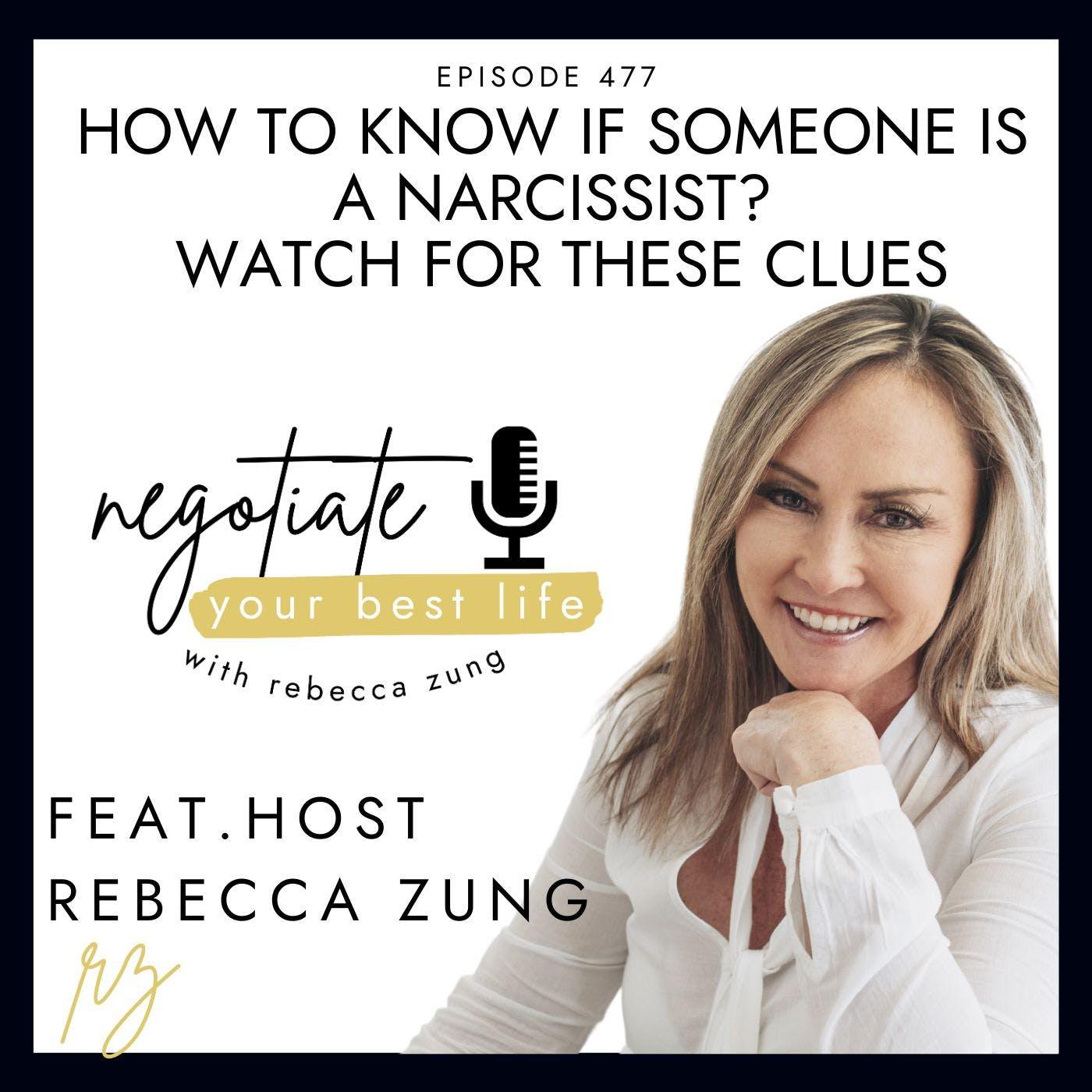 How to Know if Someone is a Narcissist? Watch For These Clues with Rebecca Zung's Negotiate Your ...