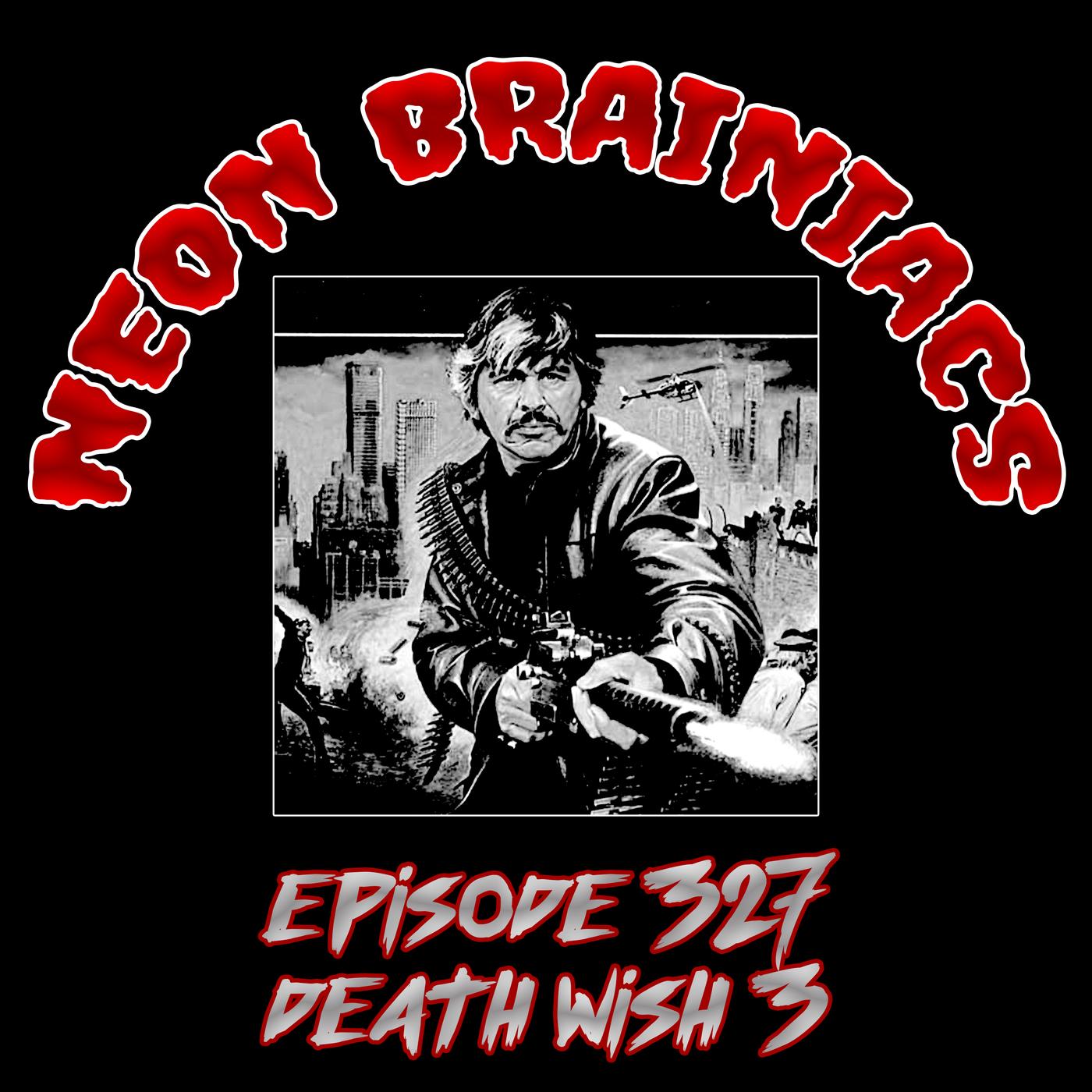 327 - Death Wish 3 (1985) - Neon Brainiacs (A Retro Horror Movie ...