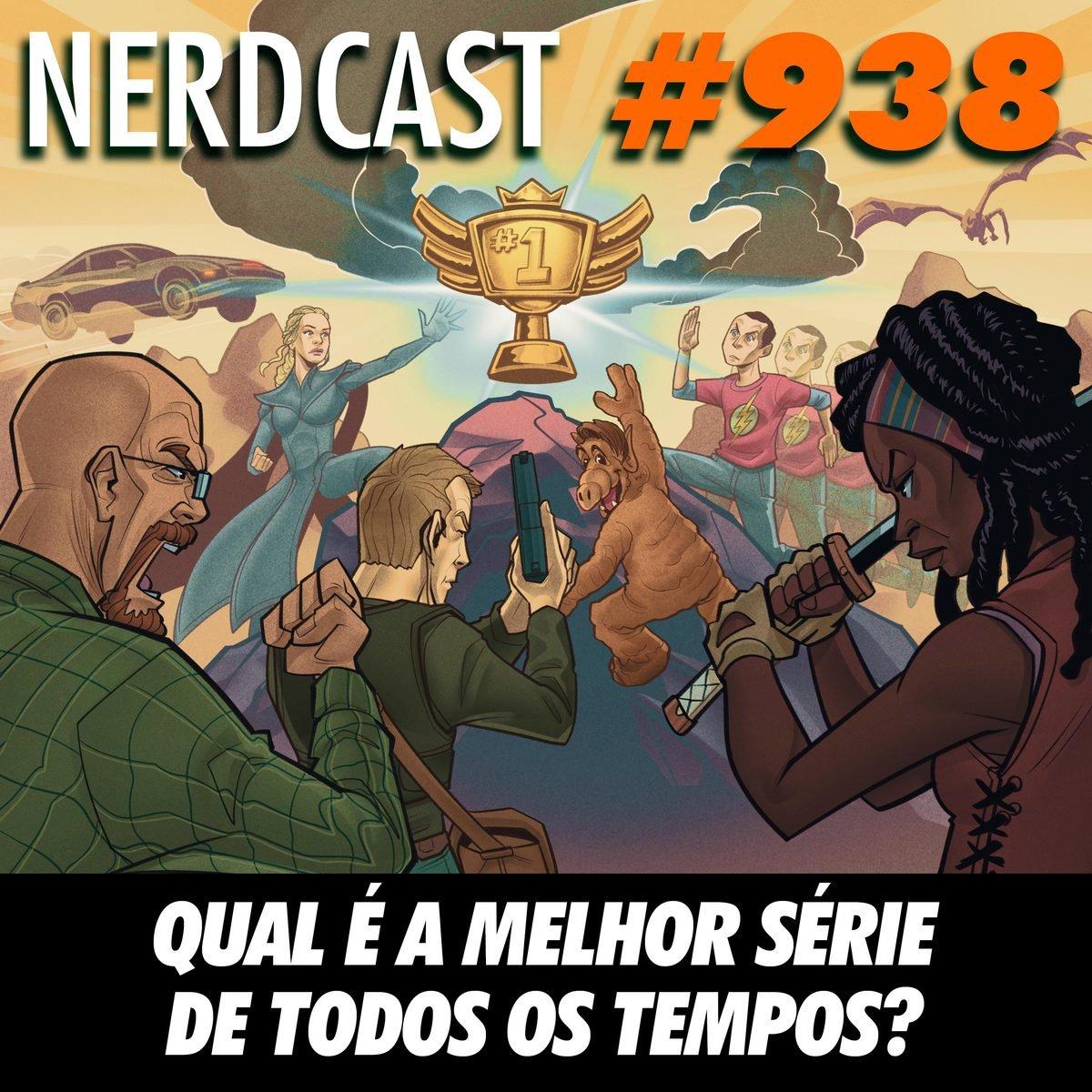 NerdCast 938 - Qual é a Melhor Série de Todos os Tempos? | Listen Notes