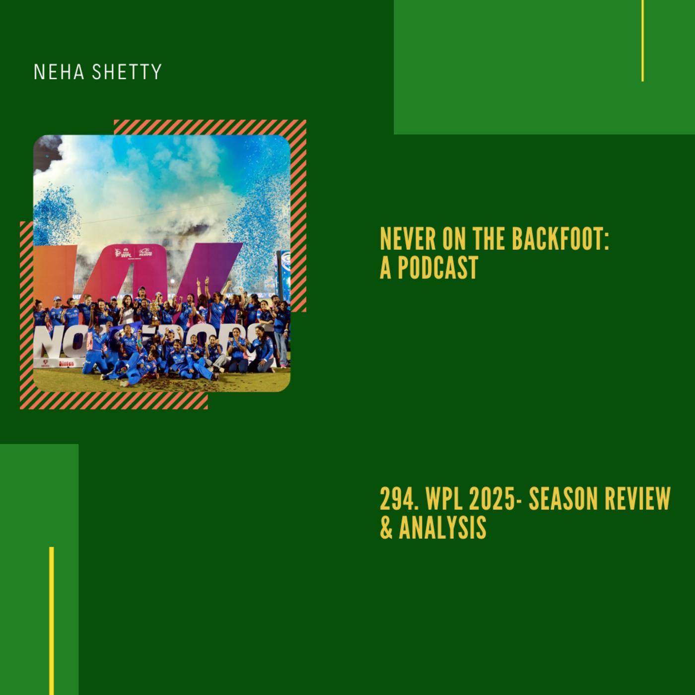 294. WPL 2025- Season Review & Analysis - Never on the Backfoot: A ...