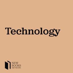 New Books in Technology (podcast) - New Books Network | Listen Notes