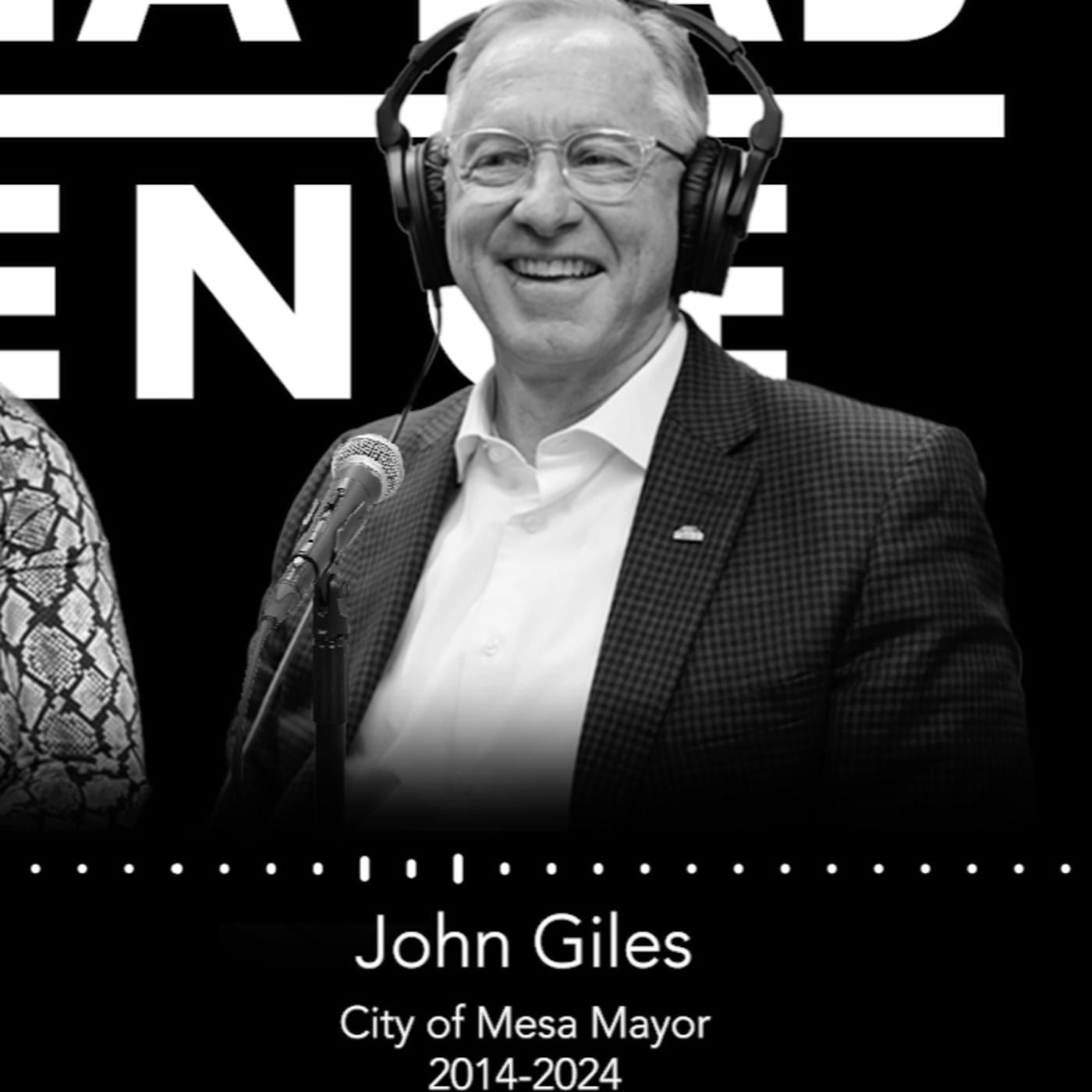 Mayor John Giles - Mayor of the City of Mesa - New Media Lab Experience Podcast Series | Listen ...