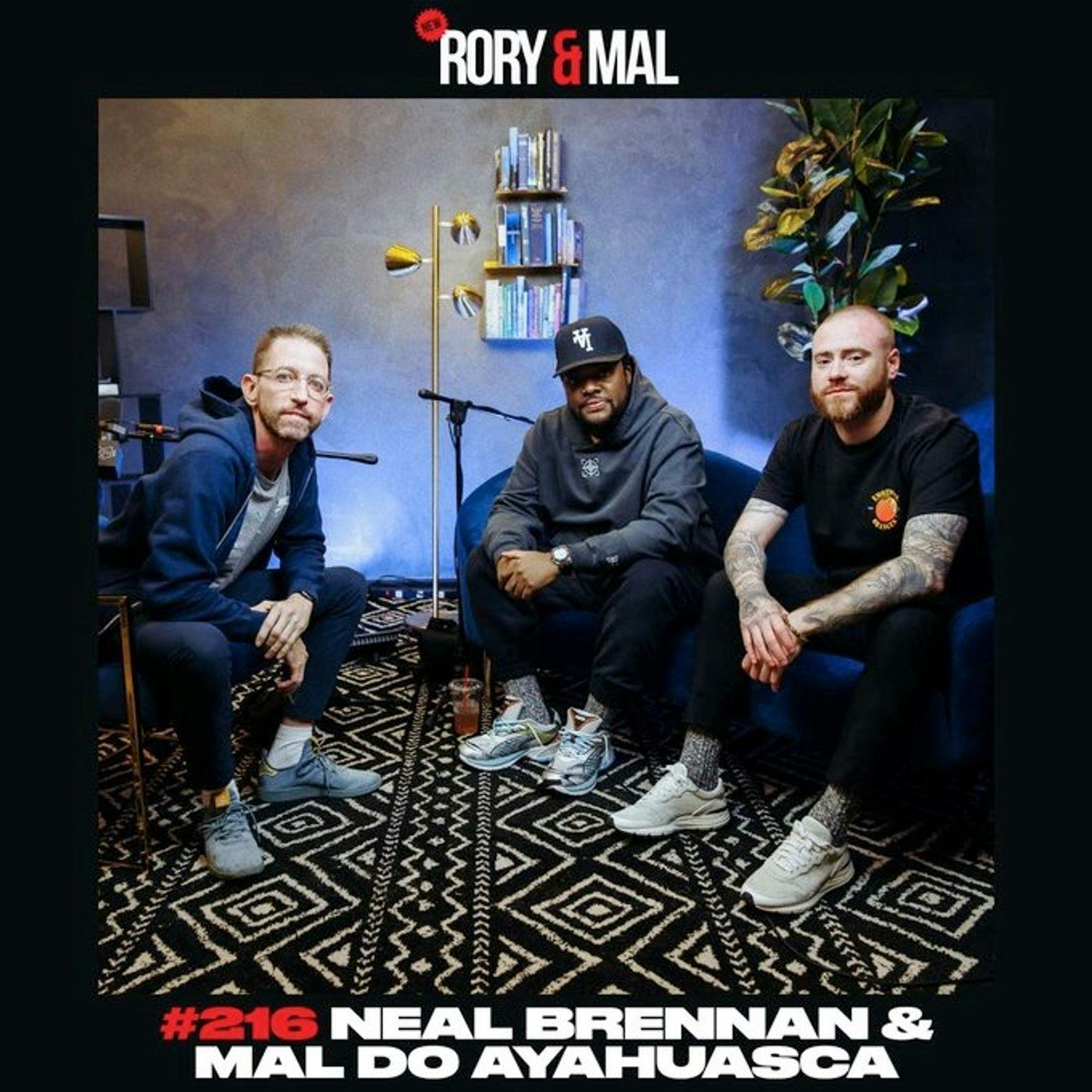 Episode 216 | Neal Brennan & MAL Do Ayahuasca - New Rory & MAL (podcast ...