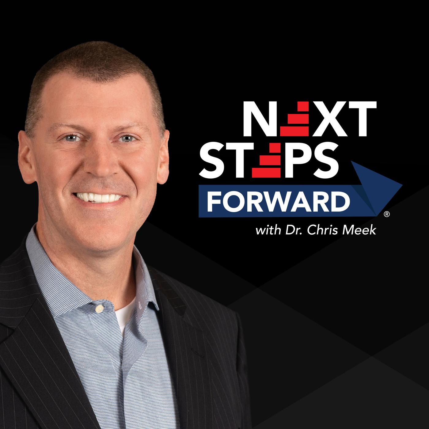 Next Steps Forward with Dr. Chris Meek (подкаст) - Dr. Chris Meek ...