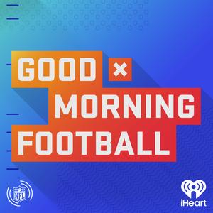 NFL: Good Morning Football (podcast) - iHeartPodcasts and NFL | Listen ...