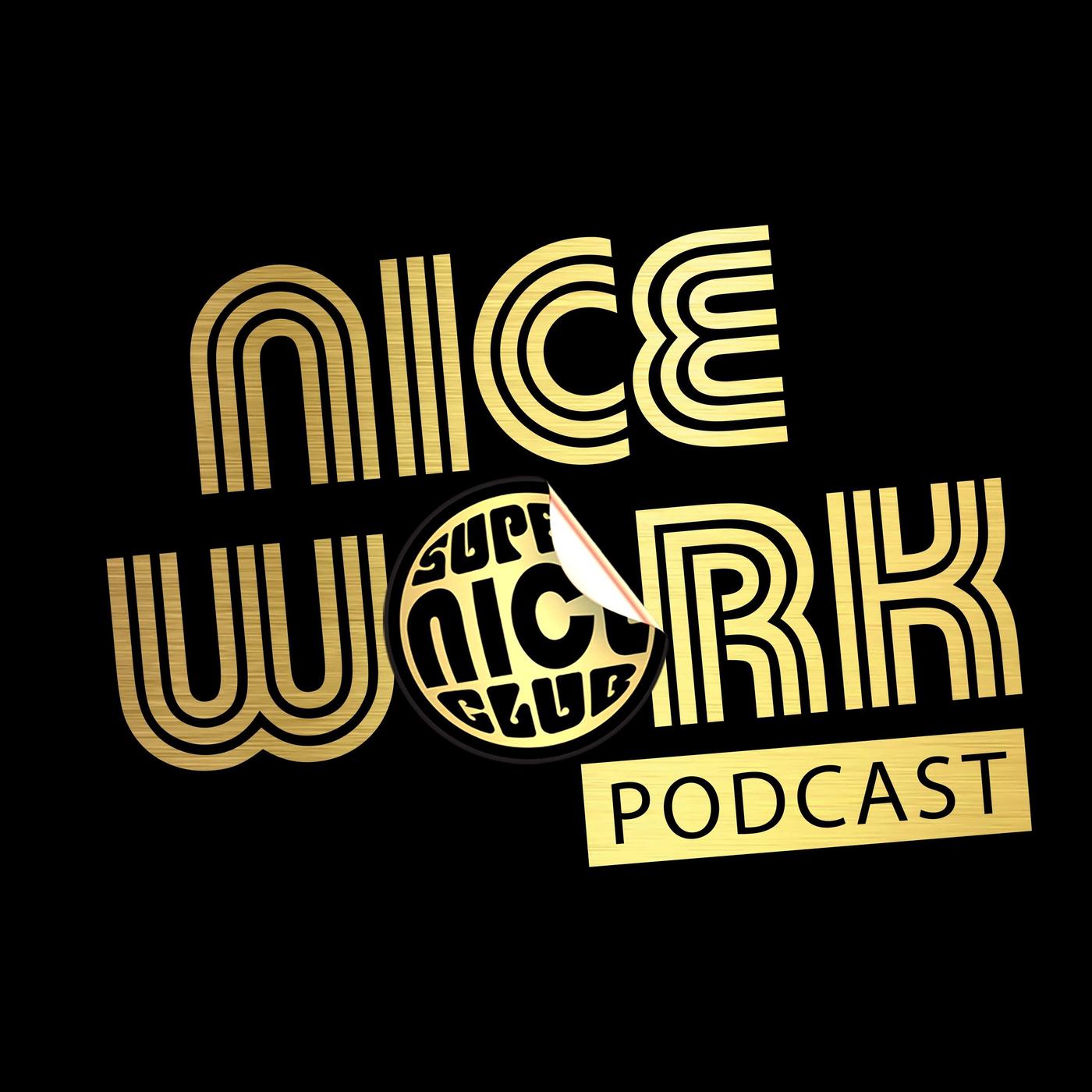 Welcome to Nice Work! | Trailer - NICE WORK! A Podcast of the Super ...